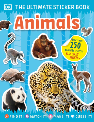 The Ultimate Sticker Book Animals: More Than 250 Reusable Stickers ...