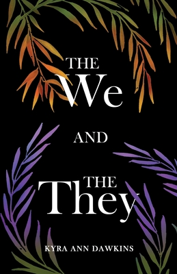The We and the They by Kyra Ann Dawkins | Goodreads