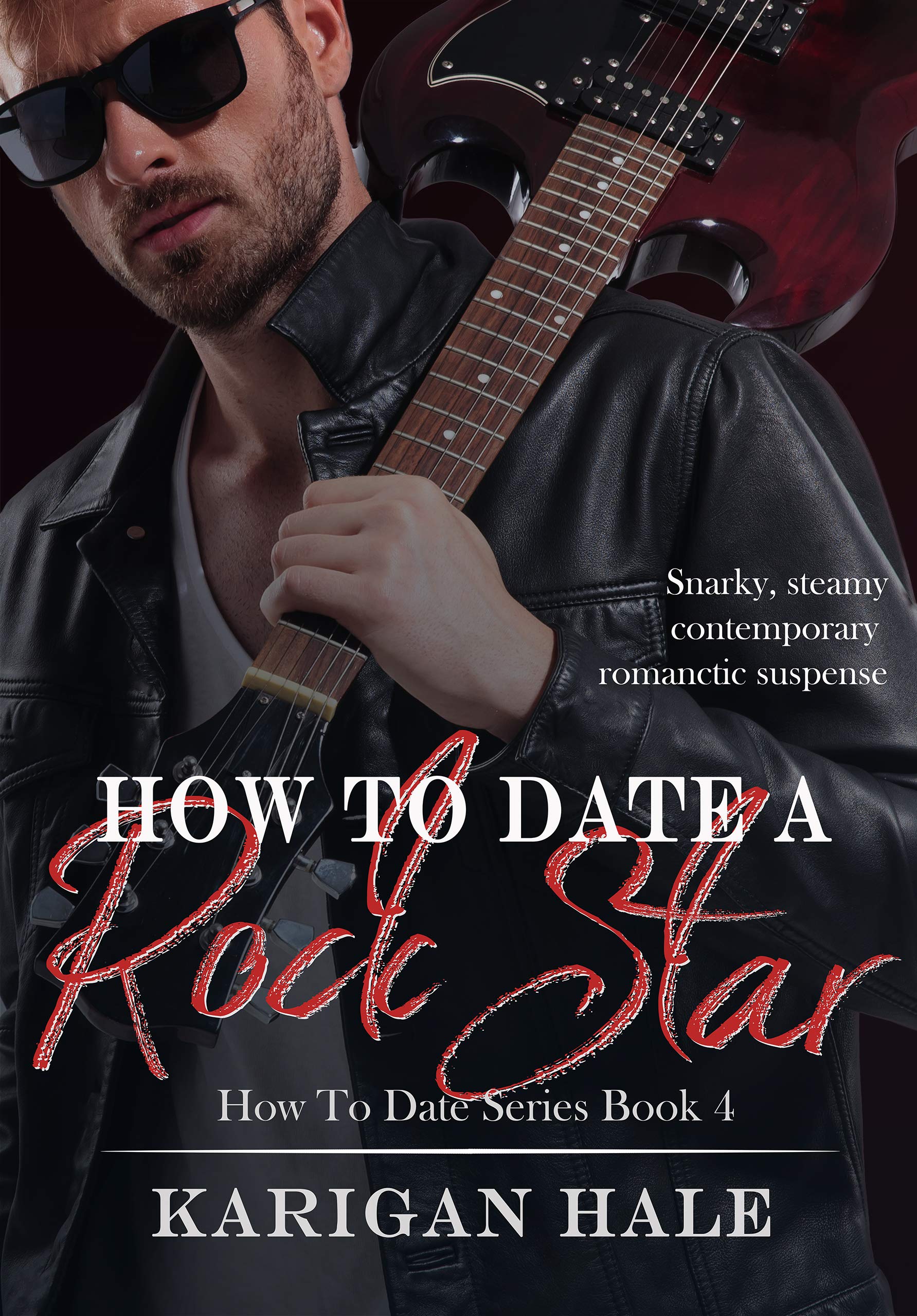 How to Date A Rock Star by Karigan Hale | Goodreads