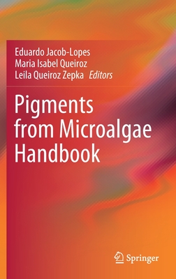 Pigments from Microalgae Handbook by Eduardo Jacob-Lopes | Goodreads