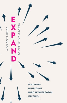 Expand: A Leader's Guide To Explosive Growth by Sam Chand | Goodreads