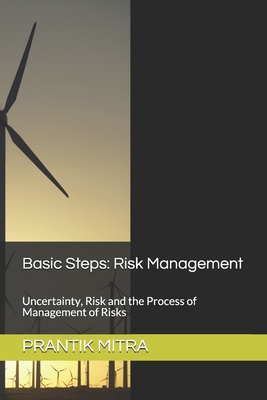 Basic Steps: Risk Management: Uncertainty, Risk and the Process of ...