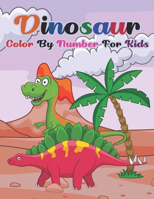 Dinosaur Color By Number For Kids: Dinosaur Color By Numbers. Coloring ...
