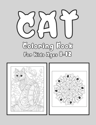 Cat Coloring Book For Kids Ages 8-12: Cat Book Of A Excellent Coloring ...