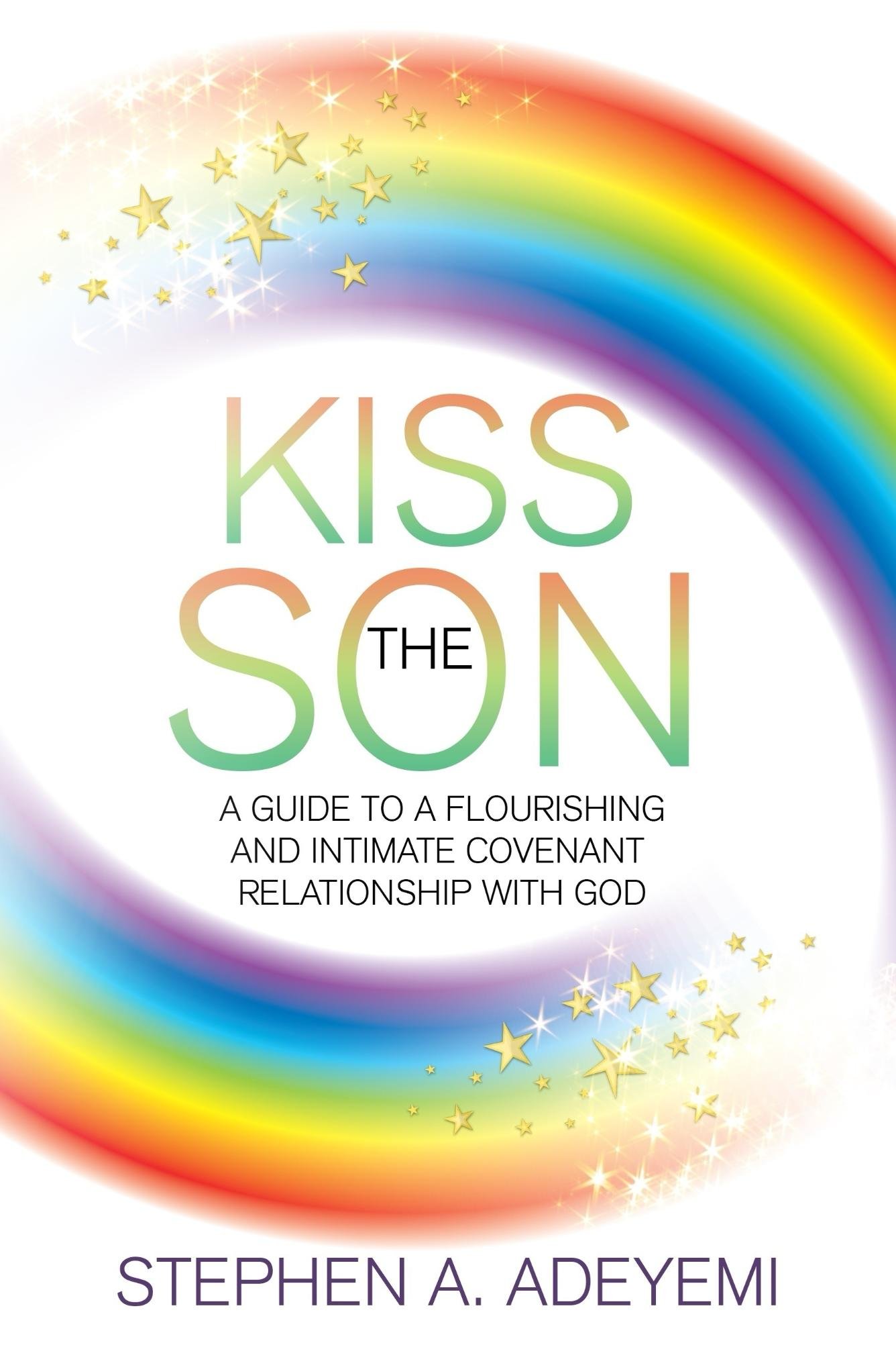 Kiss The Son: A Guide to a Flourishing and Intimate Covenant ...