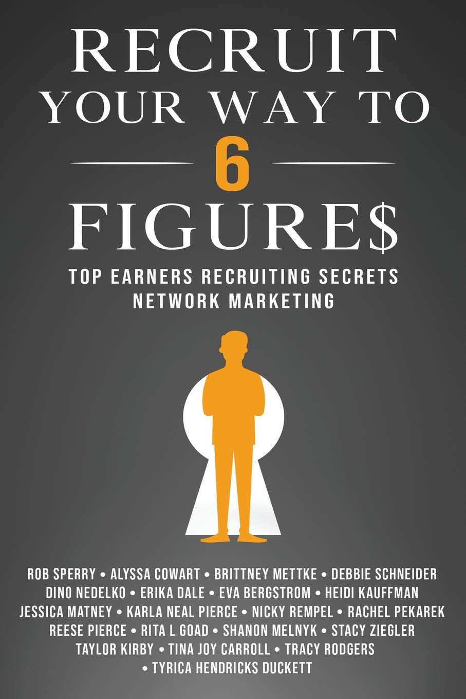 Recruit Your Way To 6 Figures: Top Earners Recruiting Secrets Network ...