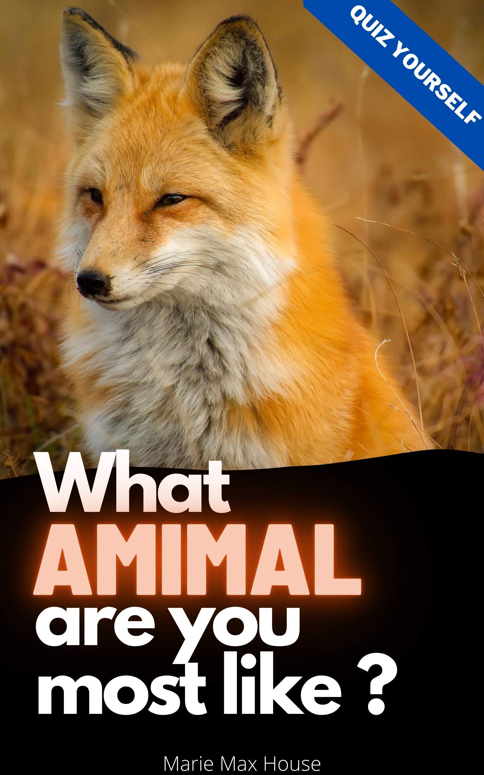 What animal are you most like ?: Quiz Yourself and Discover Your Inner ...