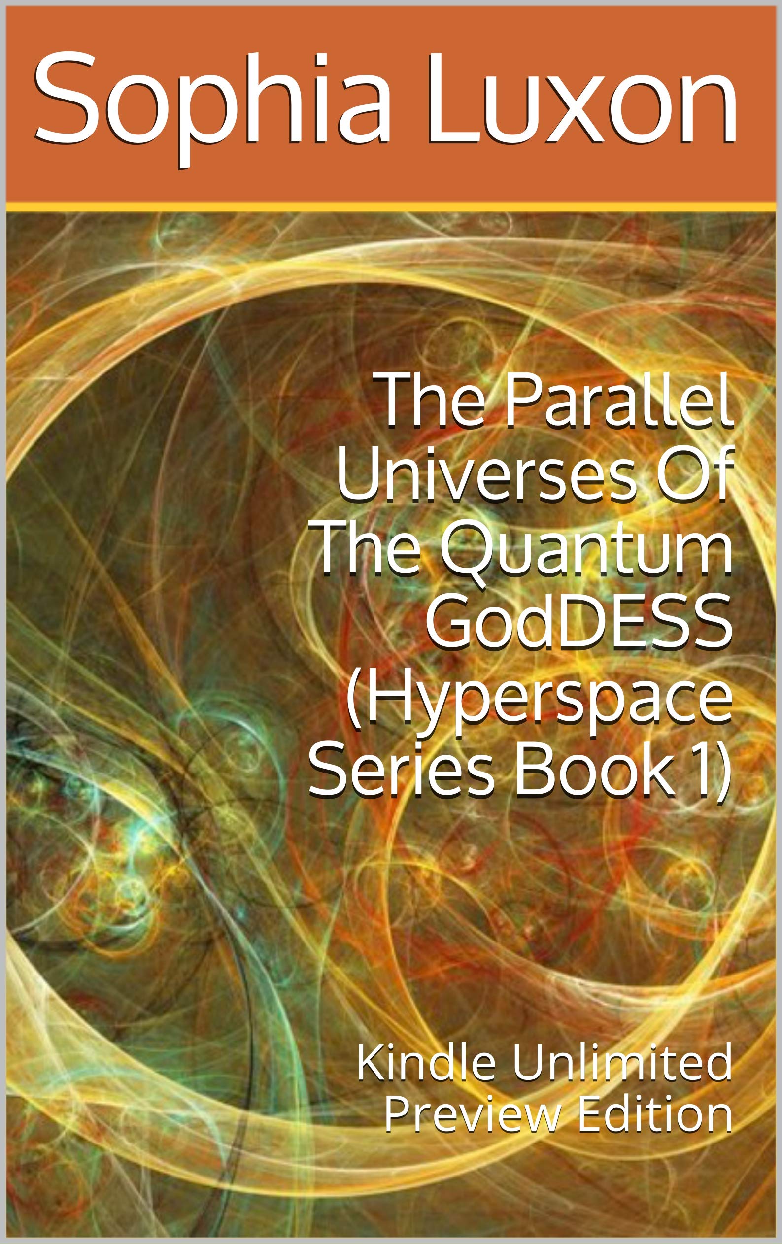 The Parallel Universes Of The Quantum GodDESS (Hyperspace Series Book 1 ...