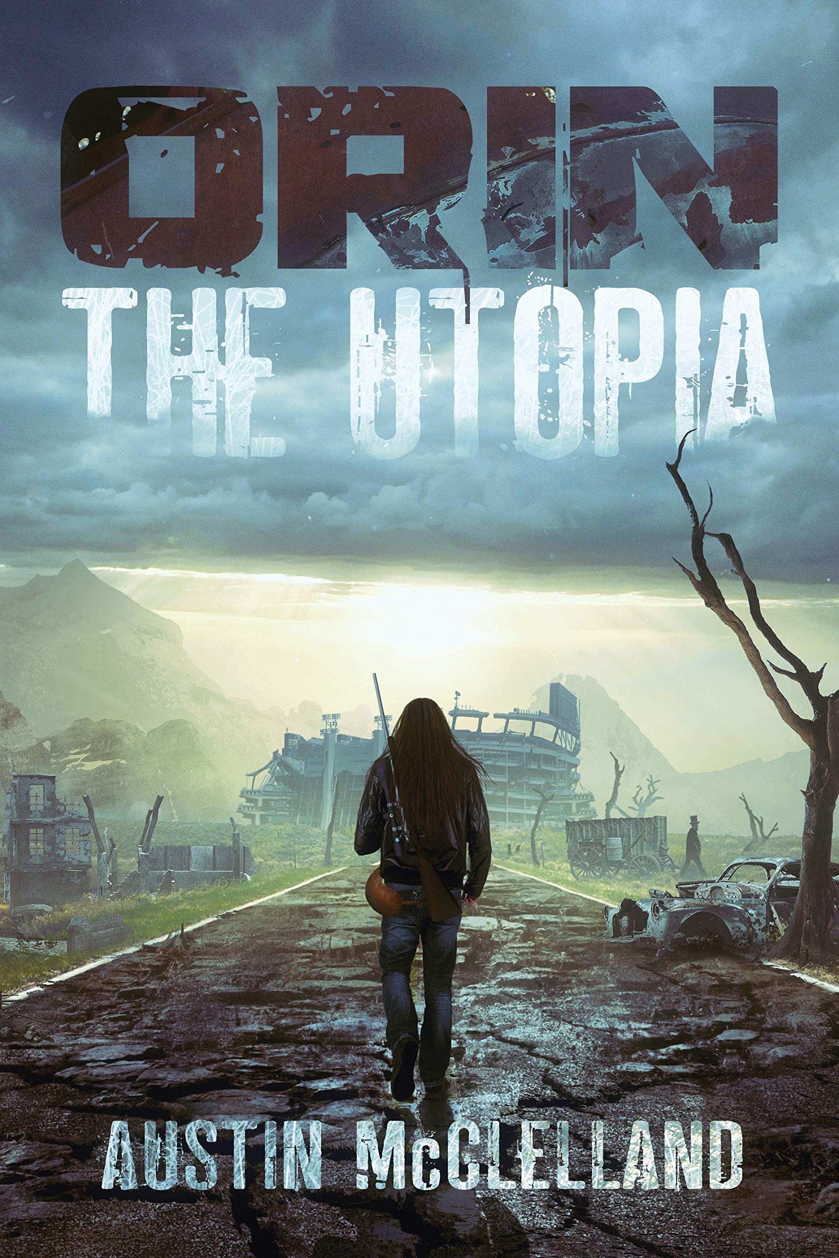 Orin: The Utopia by Austin McClelland | Goodreads
