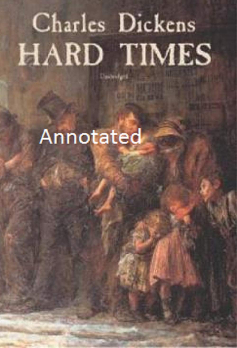 Hard Times Annotated by Charles Dickens | Goodreads