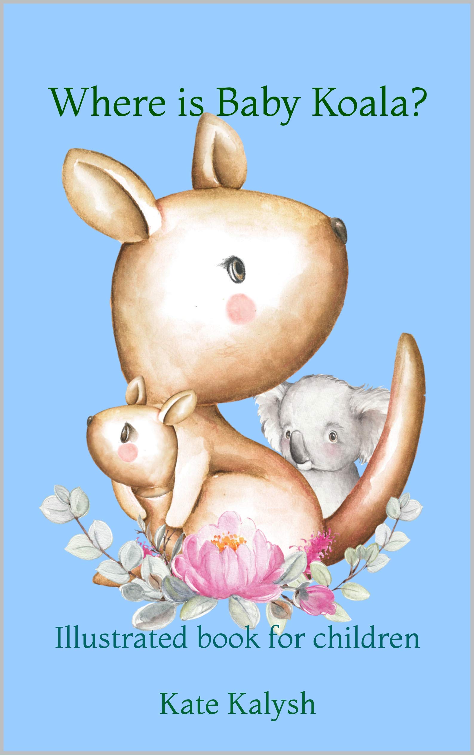 Where is Baby Koala? by Kate Kalysh | Goodreads