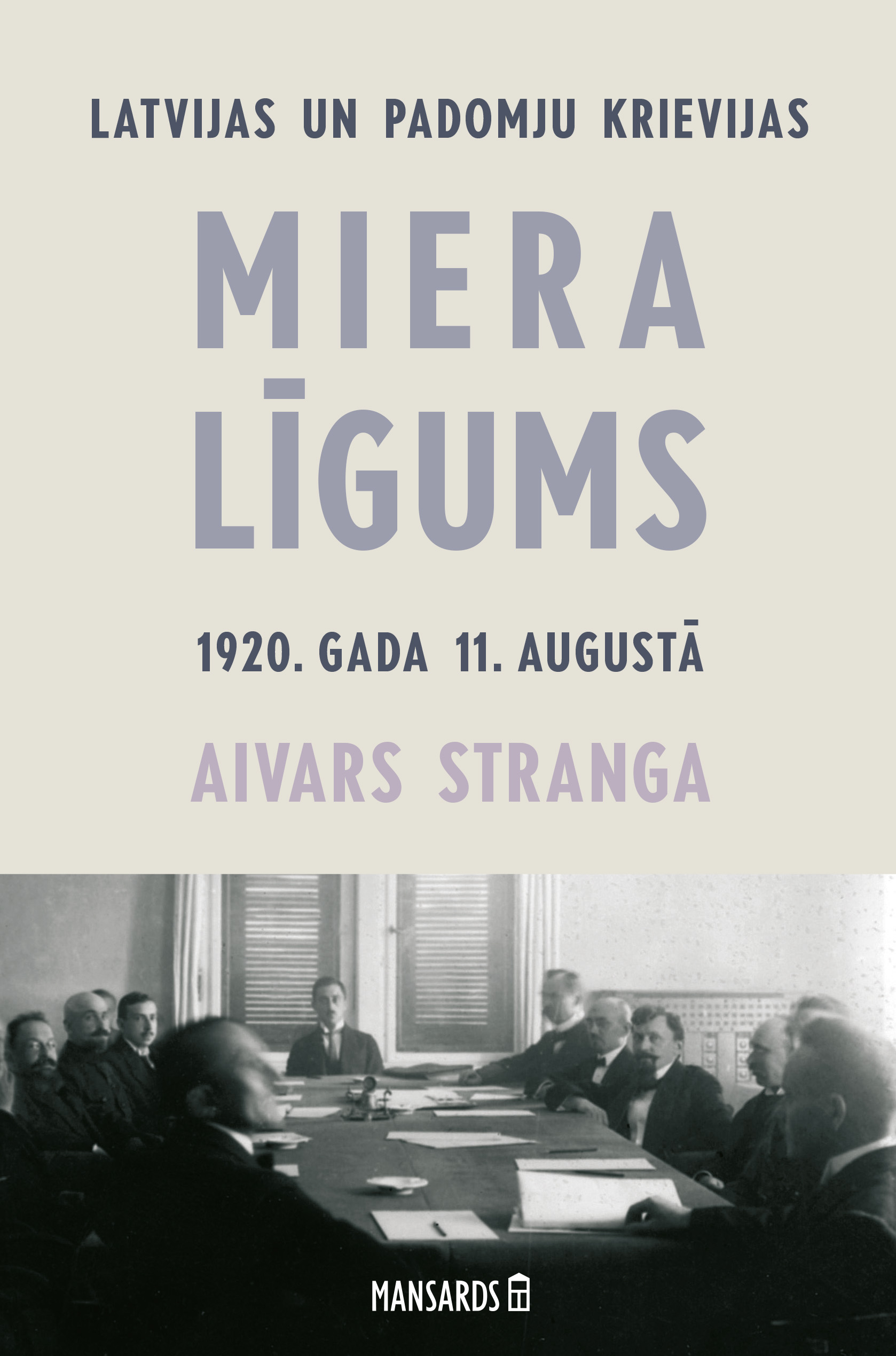 Latvijas un Padomju Krievijas miera līgums 1920. gada 11. augustā by ...