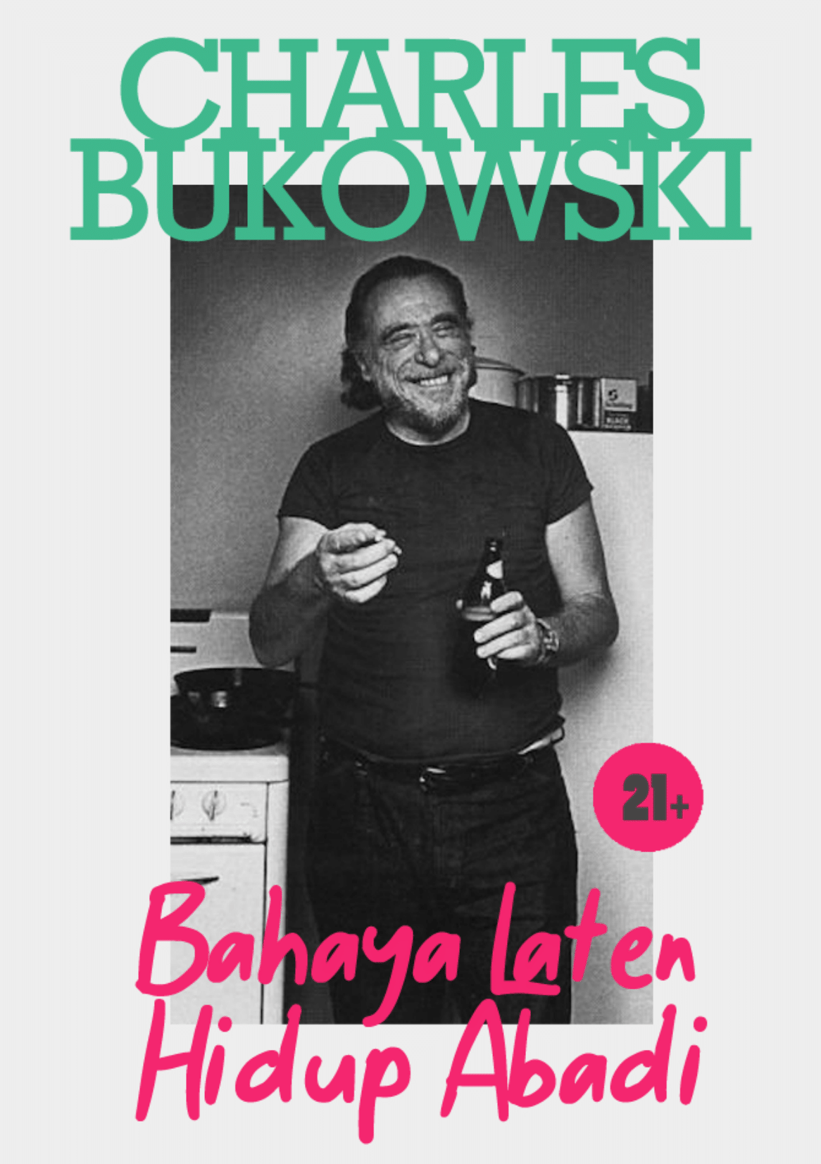 Bahaya Laten Hidup Abadi by Charles Bukowski | Goodreads