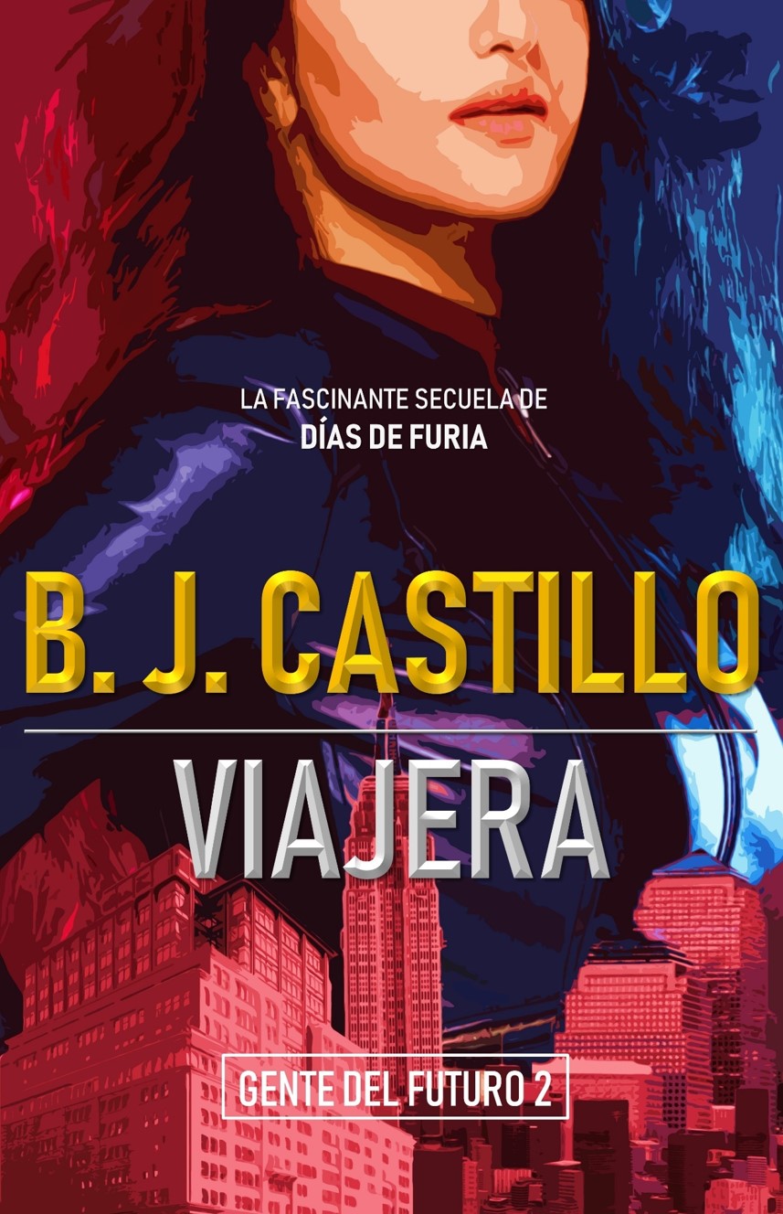 Viajera (Gente del Futuro, #2) by B.J. Castillo | Goodreads