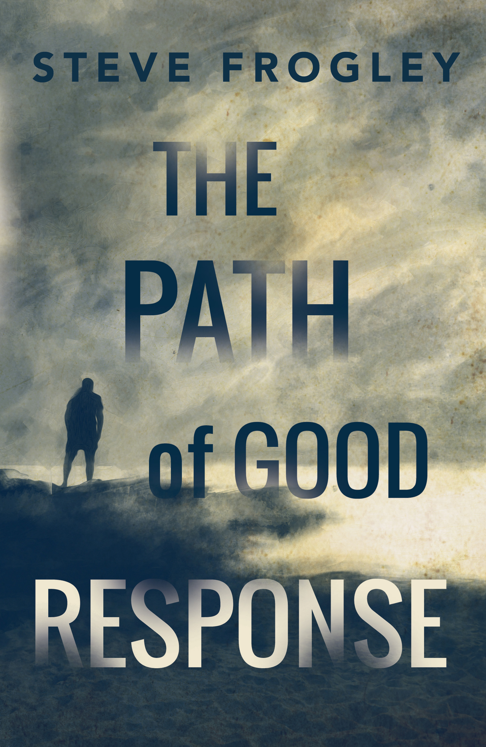 The Path of Good Response by Steve Frogley | Goodreads