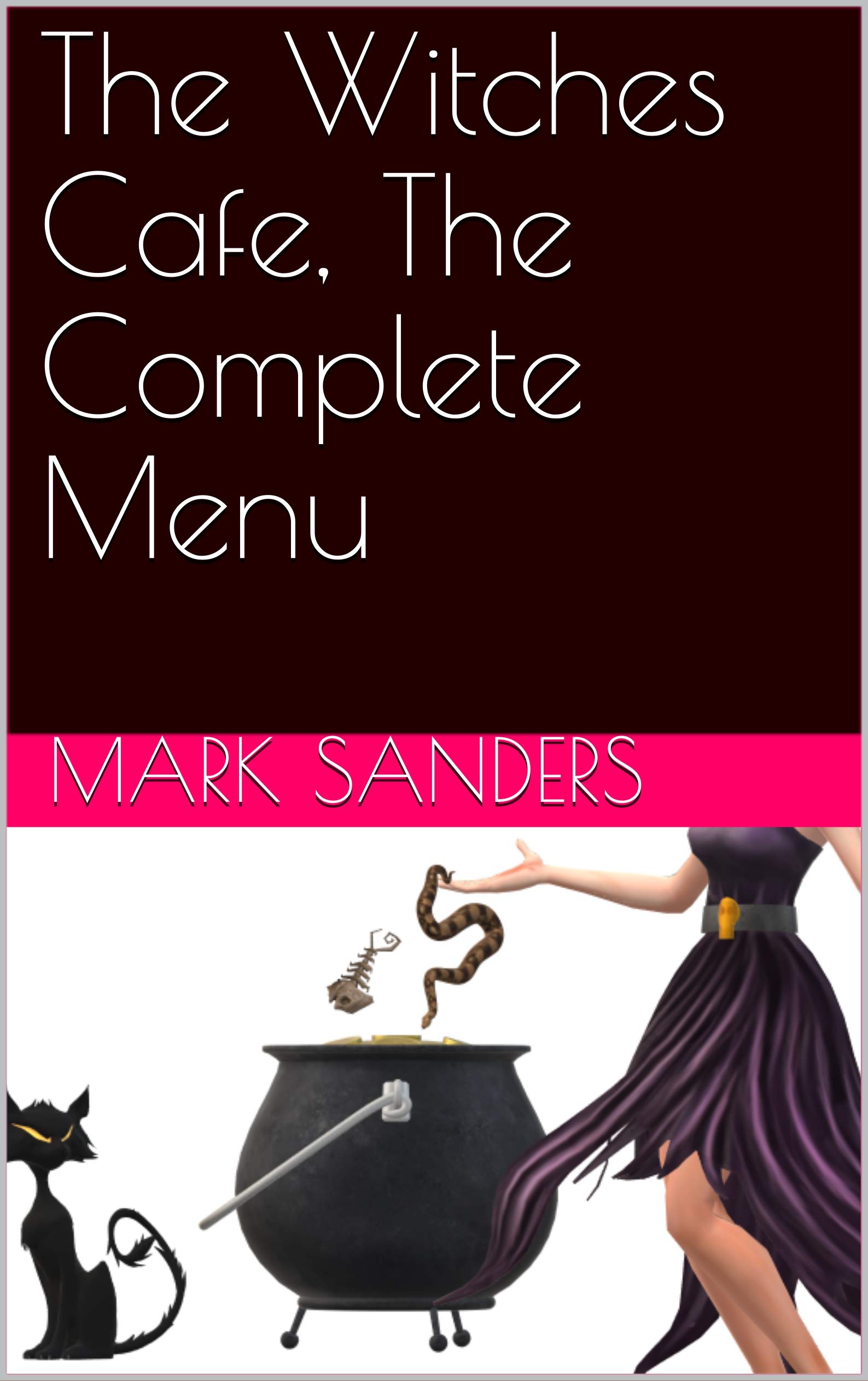 The Witches Cafe, The Complete Menu by Mark Sanders | Goodreads