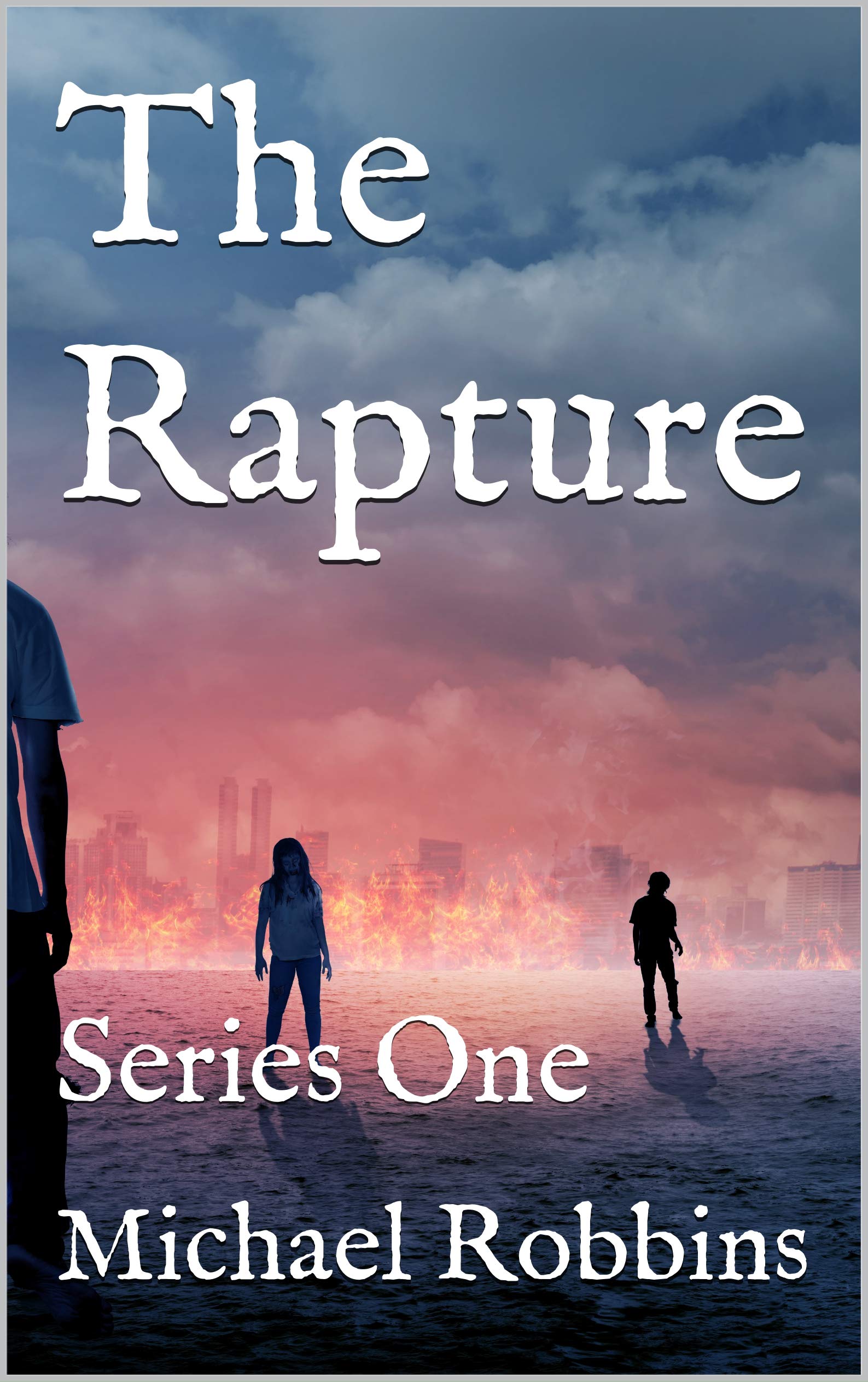 The Rapture: Series One (The Plague Series Book 3) by Michael Robbins ...