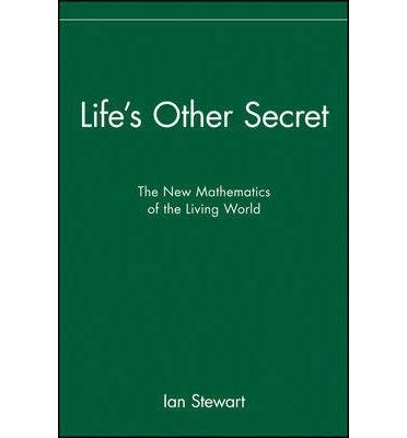 Life's Other Secret: The New Mathematics of the Living World by Ian ...
