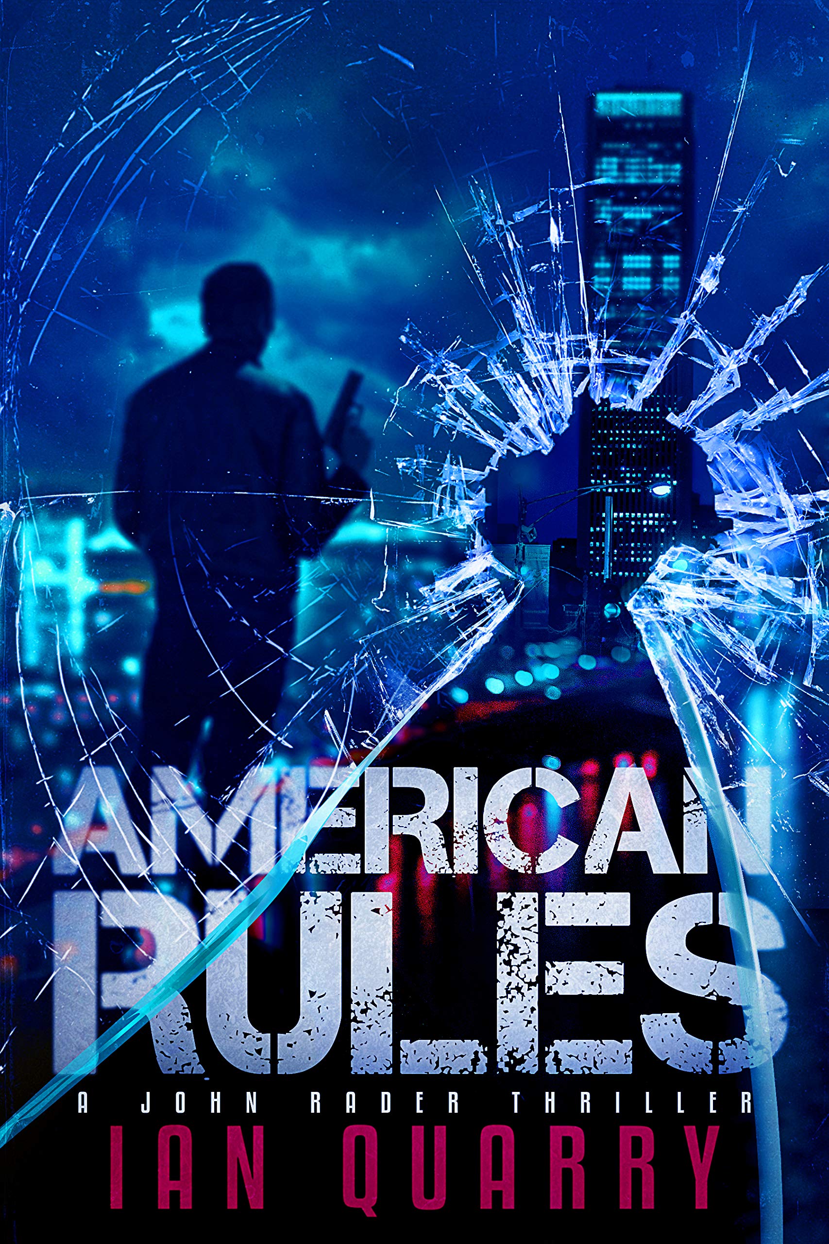 American Rules: (John Rader Thrillers Book 4) by Ian Quarry | Goodreads