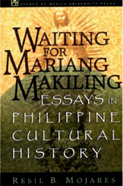 Waiting for Mariang Makiling: Essays in Philippine Cultural History by ...