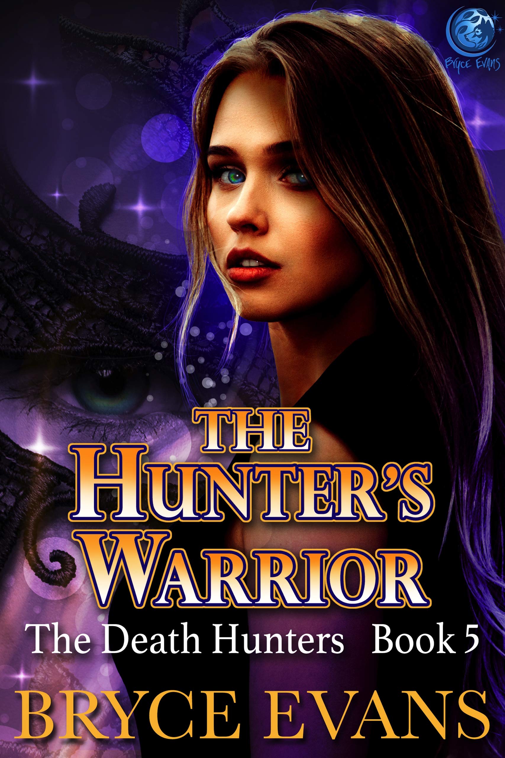 The Hunter's Warrior (The Death Hunters Book 5) by Bryce Evans | Goodreads