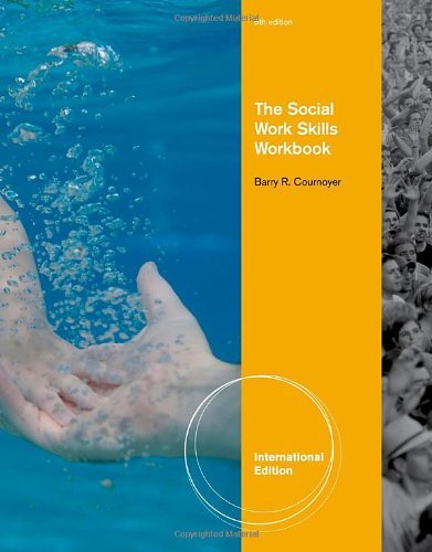 The Social Work Skills Workbook, 6th Edition by Barry R. Cournoyer ...