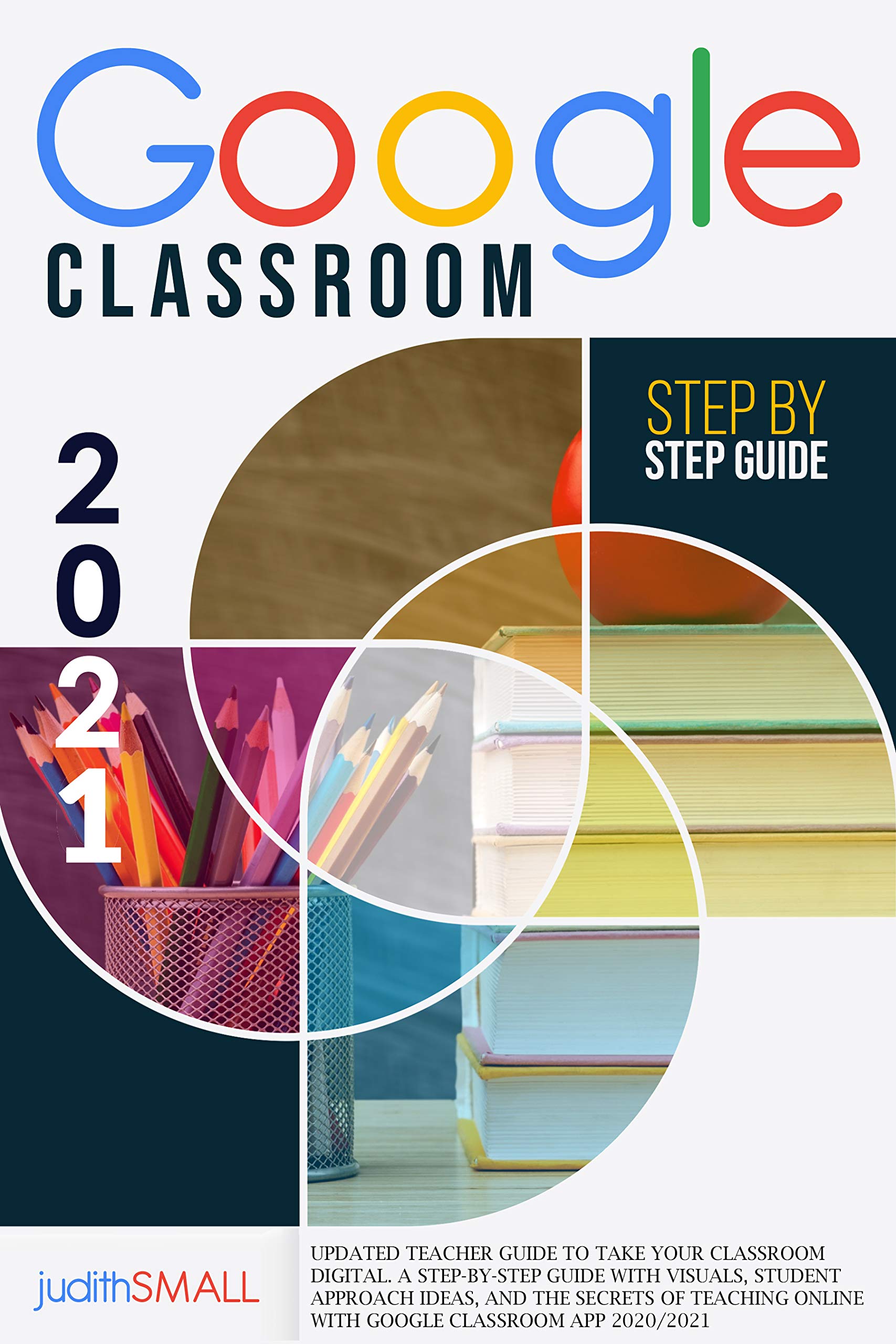 Google Classroom: Updated Teacher Guide To Take Your Classroom Digital ...