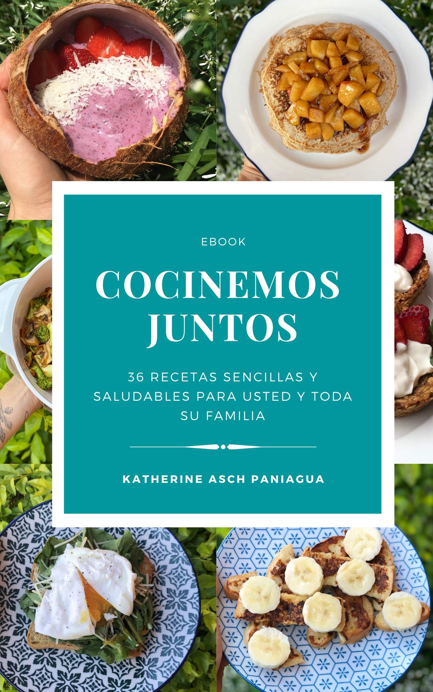 Cocinemos Juntos: 36 recetas sencillas y saludables para usted y toda ...