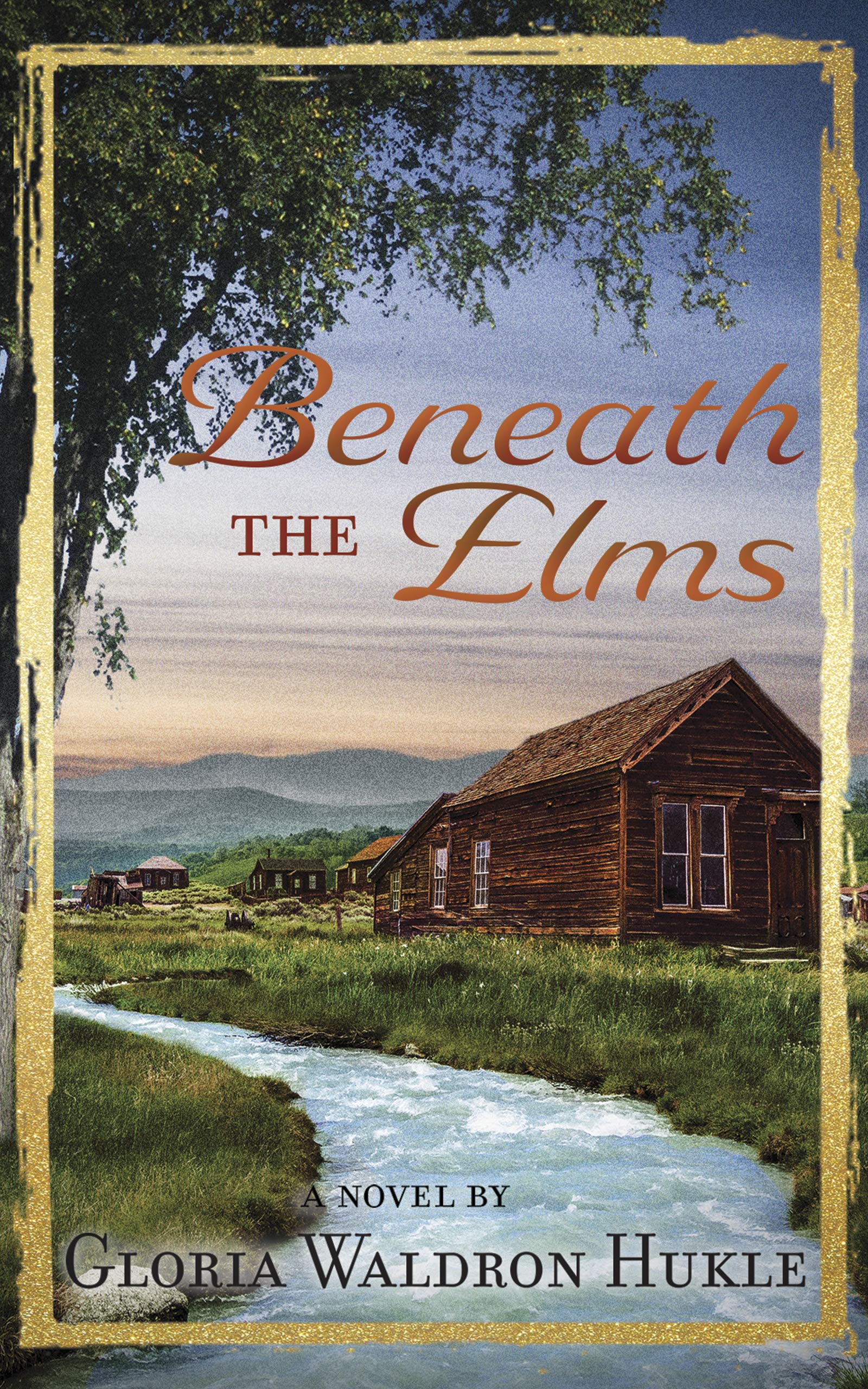 Beneath the Elms by Gloria Waldron Hukle | Goodreads