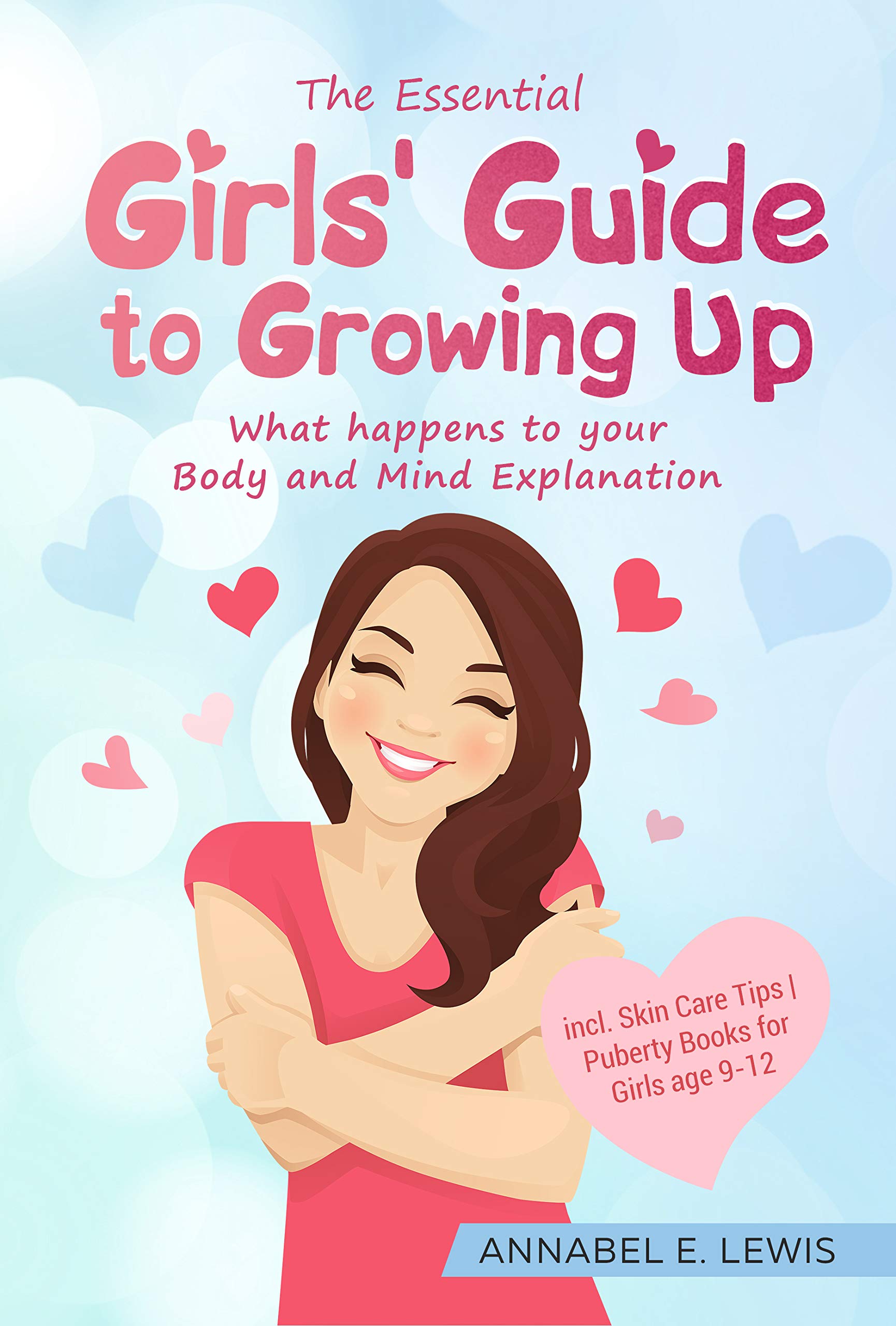 The Essential Girls' Guide to Growing Up: What happens to your Body and Mind Explanation incl ...