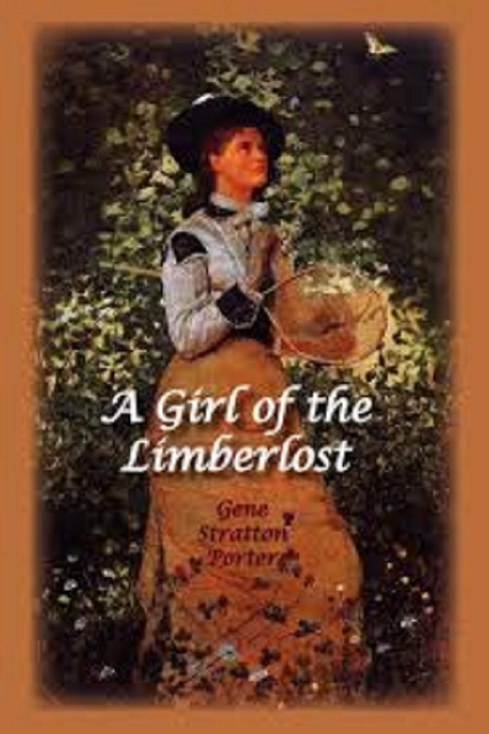 The Girl Of The LimberLost: Annotated by Gene Stratton-Porter | Goodreads