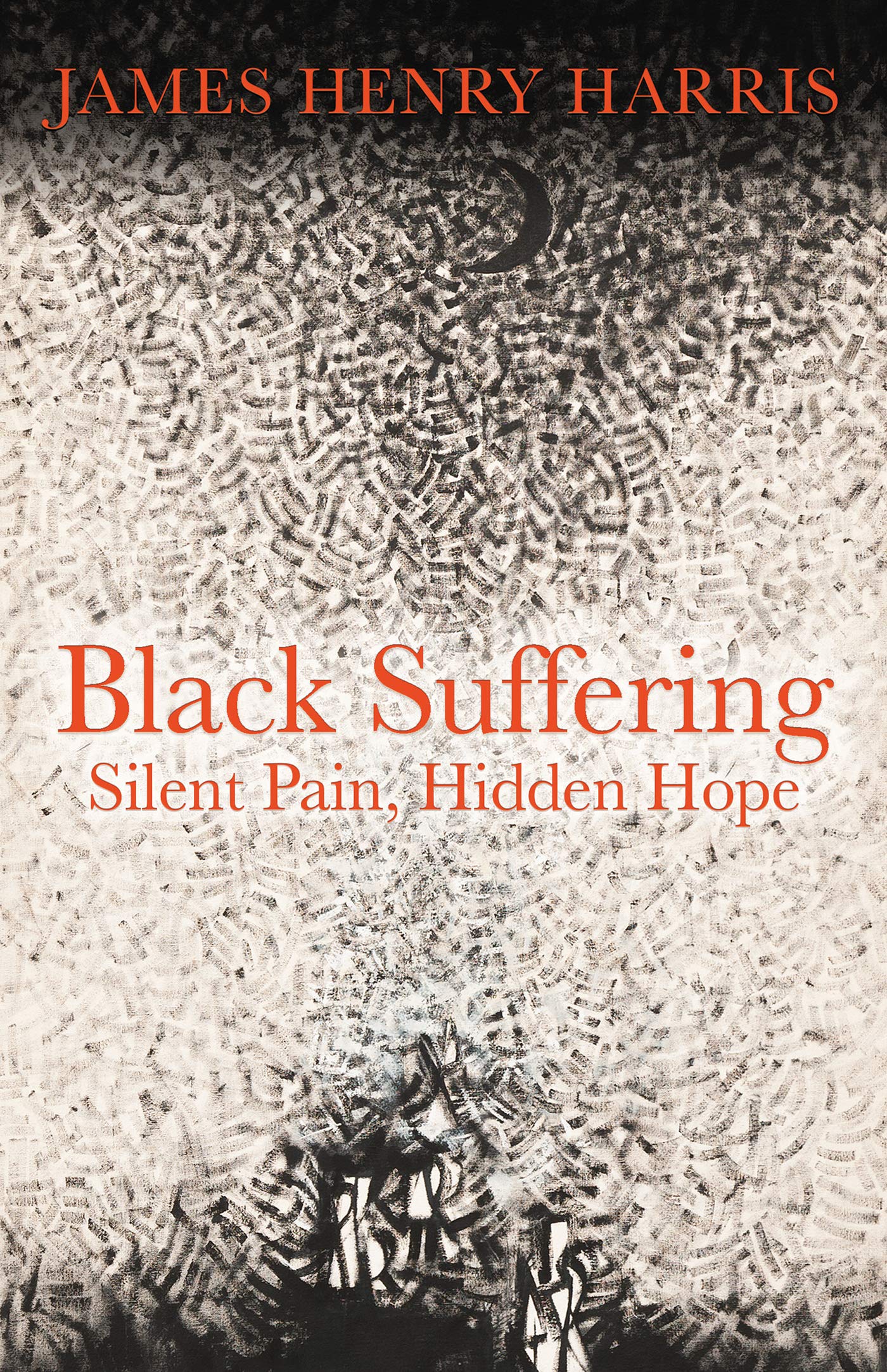 Black Suffering: Silent Pain, Hidden Hope by James Henry Harris | Goodreads