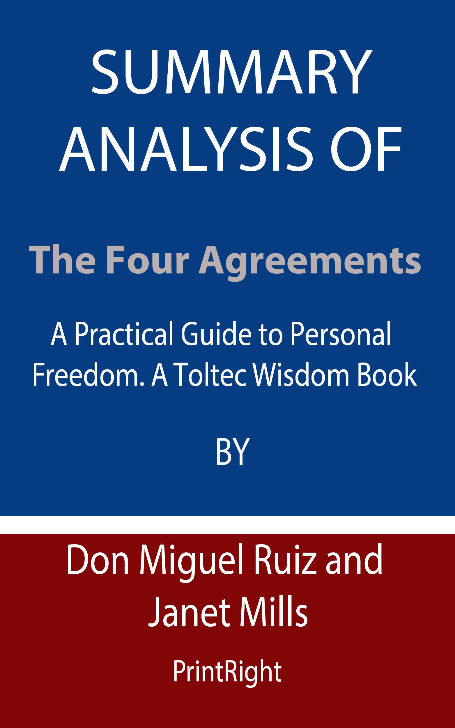 Summary Analysis Of The Four Agreements: A Practical Guide to Personal ...
