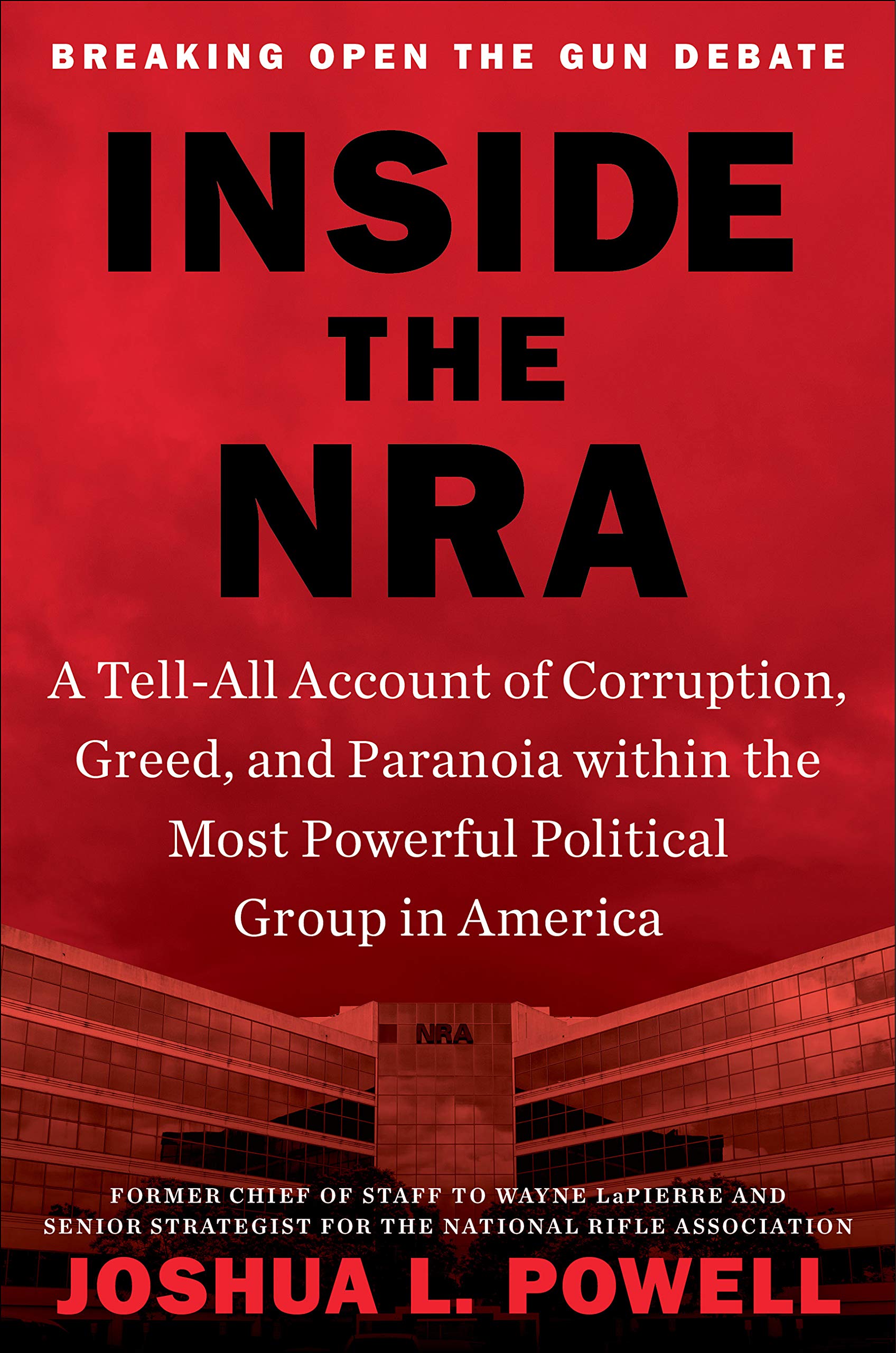 Inside the NRA: A Tell-All Account of Corruption, Greed, and Paranoia ...