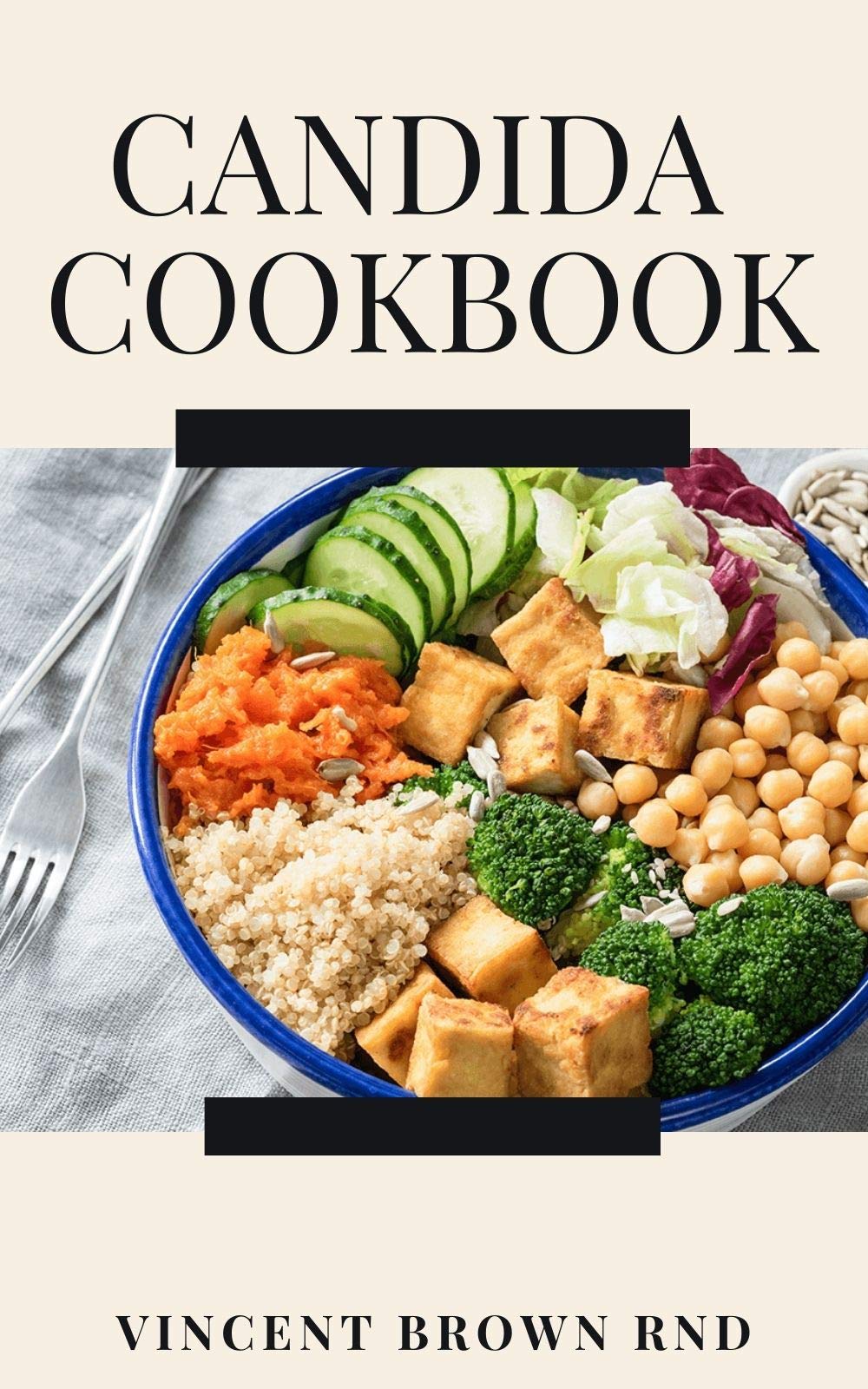 CANDIDA COOKBOOK: The Effective Guide And Delicious Recipes To Restore ...