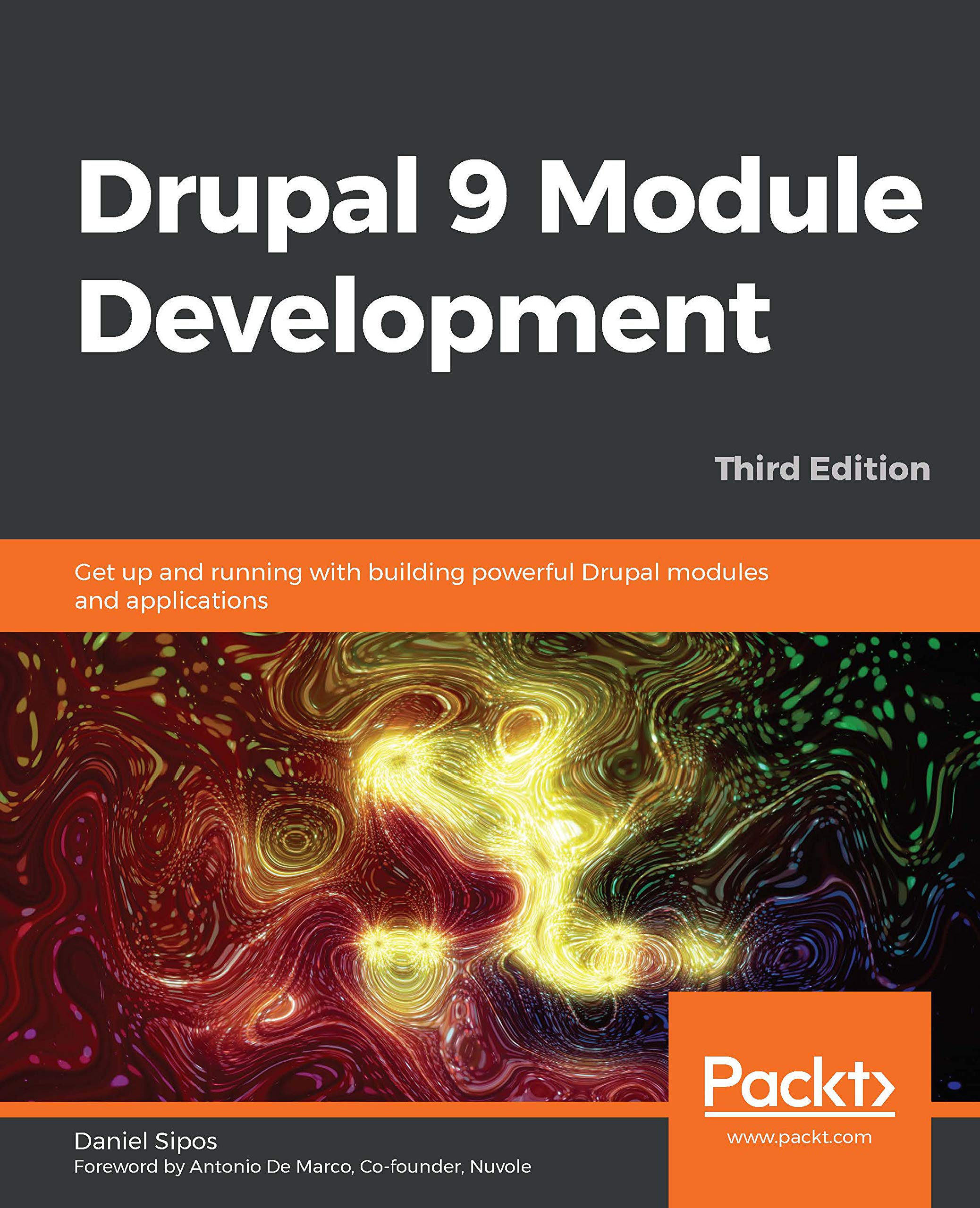 Drupal 9 Module Development: Get up and running with building powerful ...
