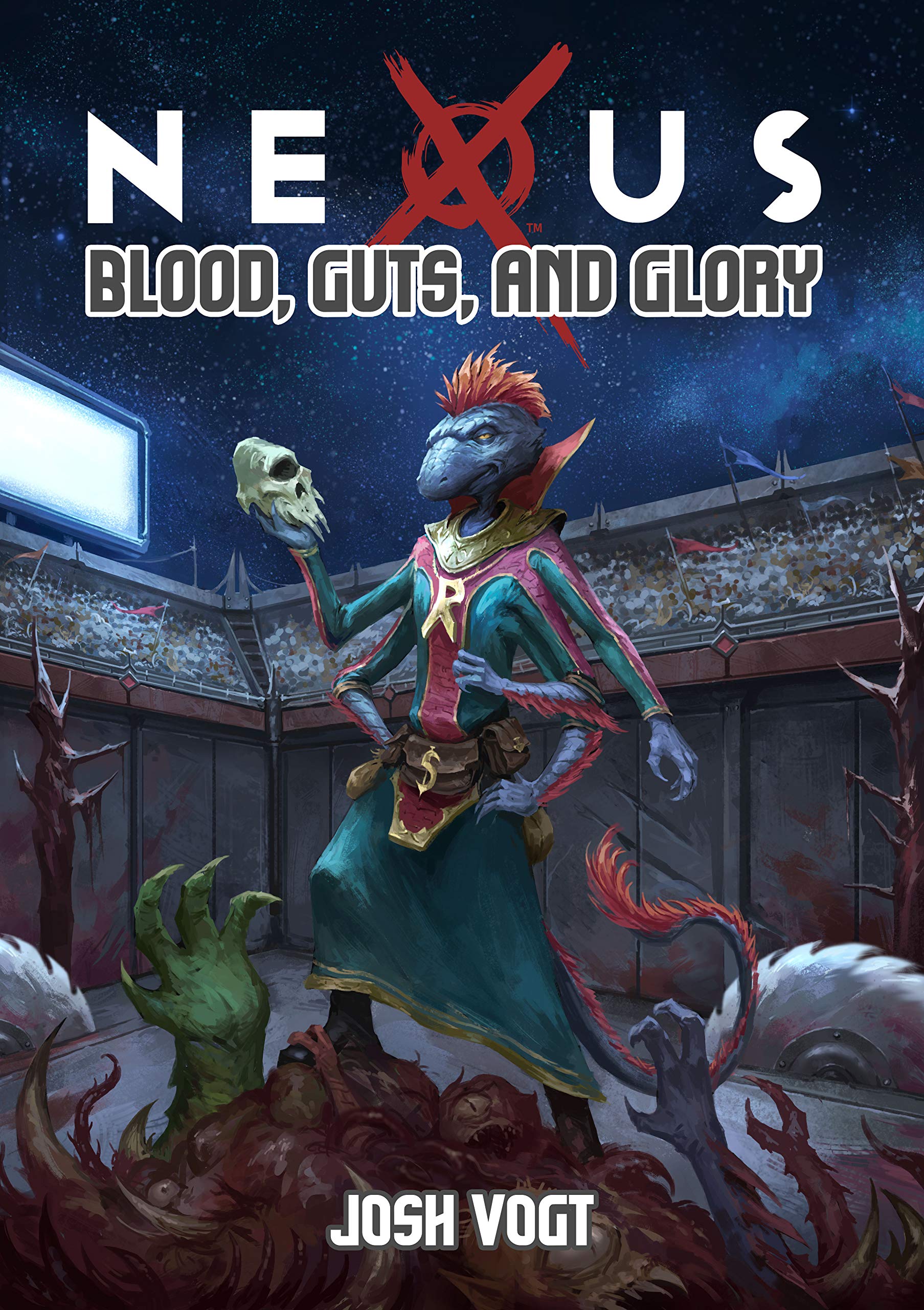 NEXUS: Blood, Guts, and Glory by Josh Vogt | Goodreads