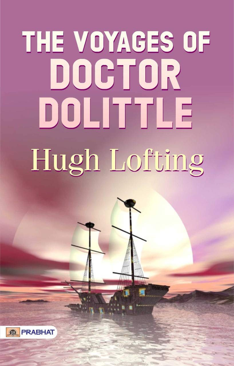 Doctor Dolittle's Extraordinary Voyages: Hugh Lofting's Tales of Animal ...