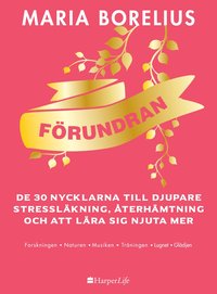 Förundran : de 30 nycklarna till djupare stressläknin, återhämtning och ...