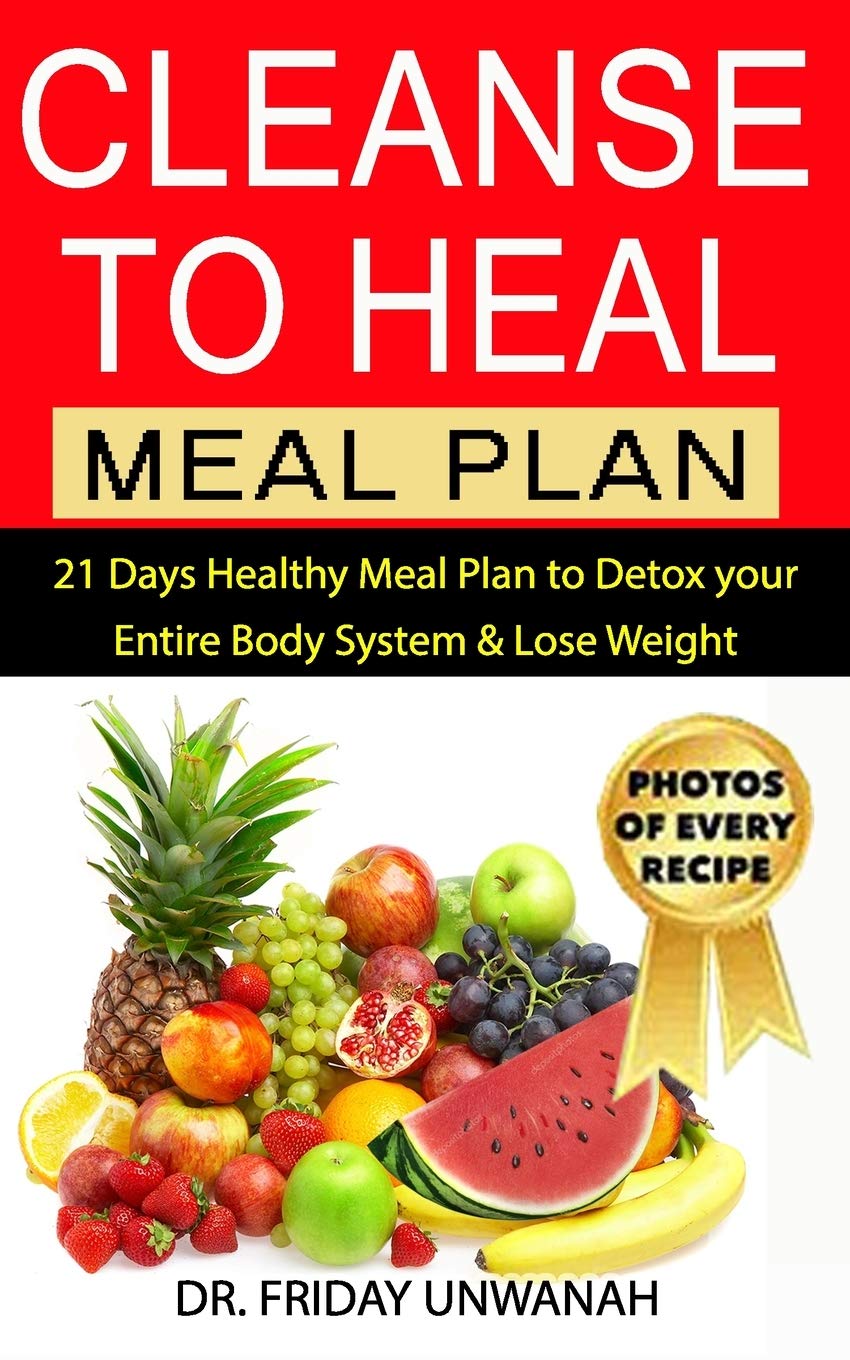 Cleanse to Heal Meal Plan: 21 Days Healthy Meal Plan to Detox your ...