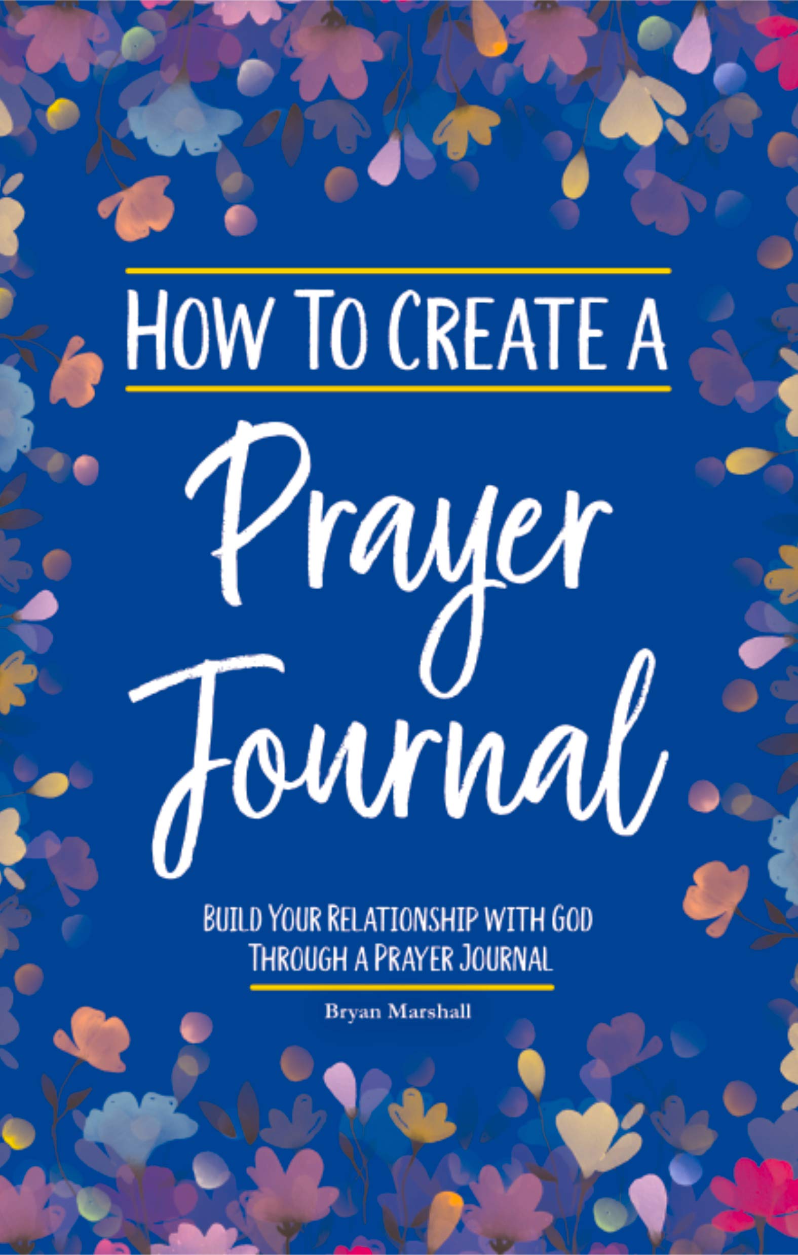 How To Create A Prayer Journal Build Your Relationship With God How To Create A Prayer Journal Build Your Relationship With God