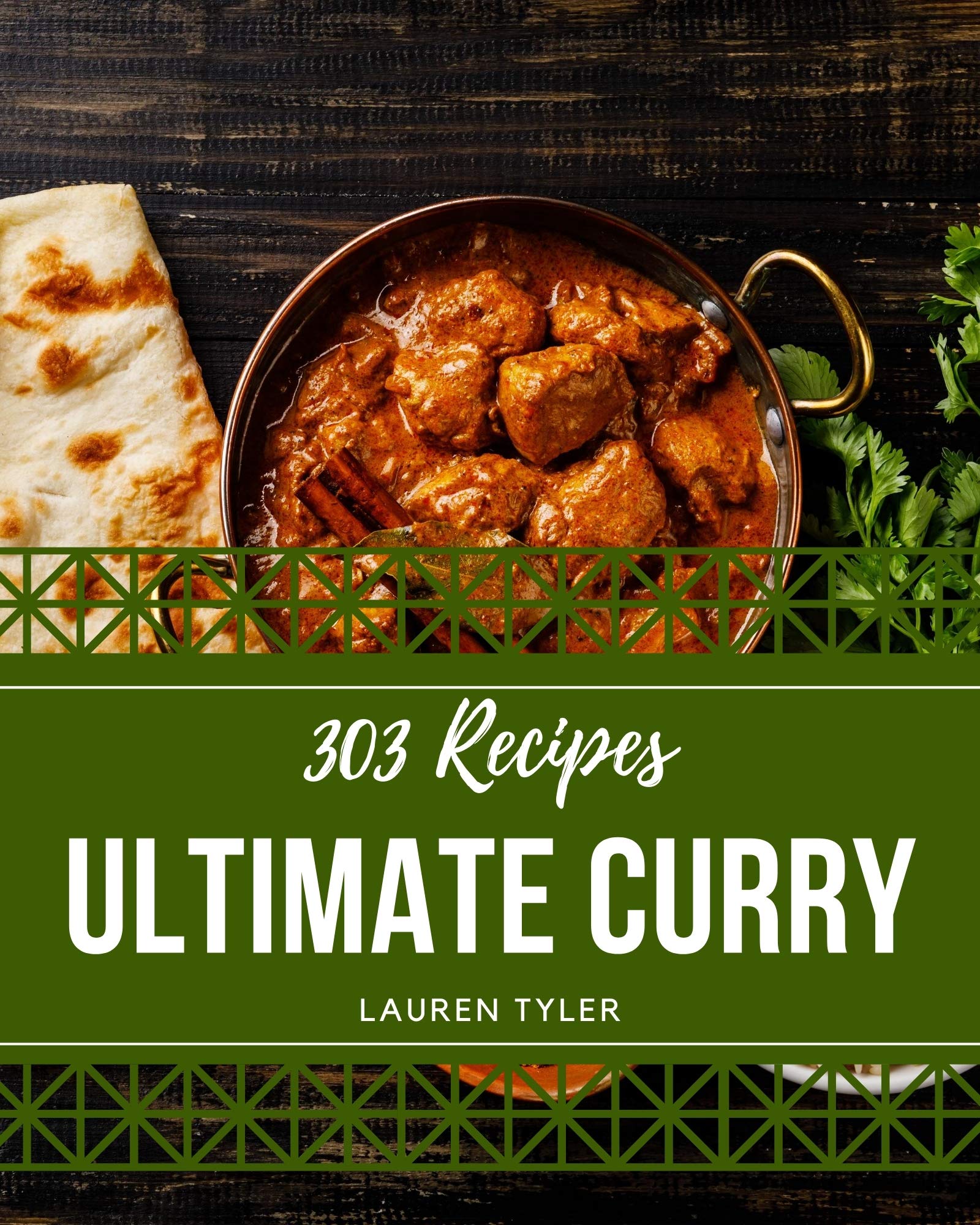 303 Ultimate Curry Recipes: A Curry Cookbook You Will Need by Lauren ...