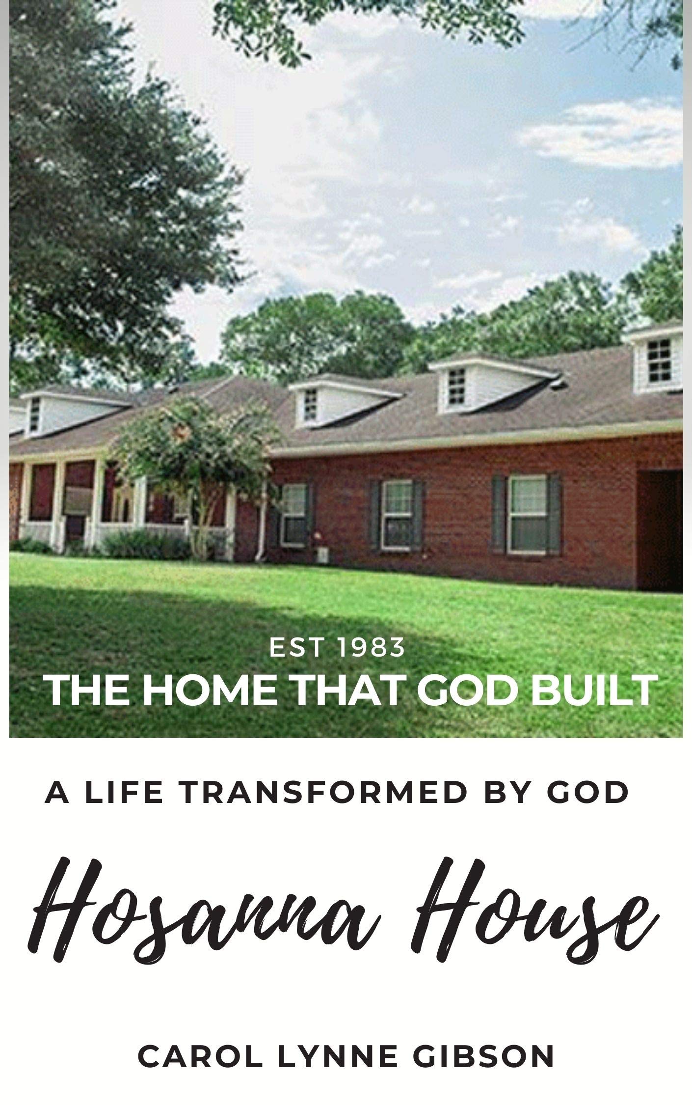 Hosanna House: The Home That God Built by Carol Lynne Gibson | Goodreads