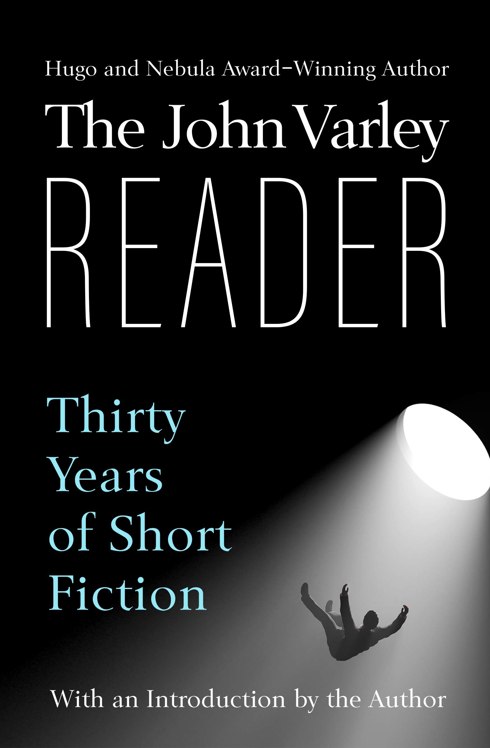 The John Varley Reader: Thirty Years of Short Fiction by John Varley ...
