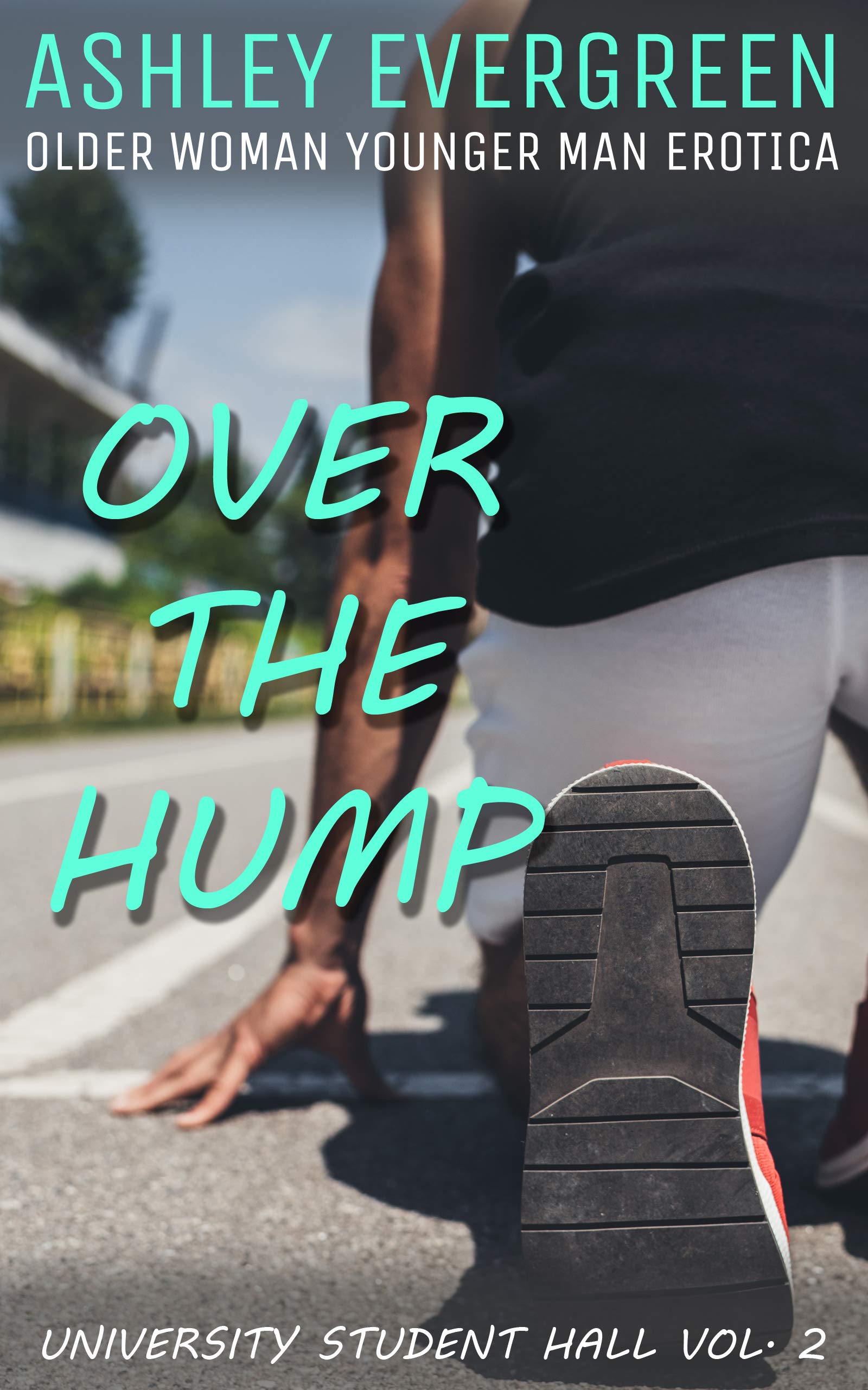 Over The Hump (An Older Woman Younger Man College Erotica Short) by ...