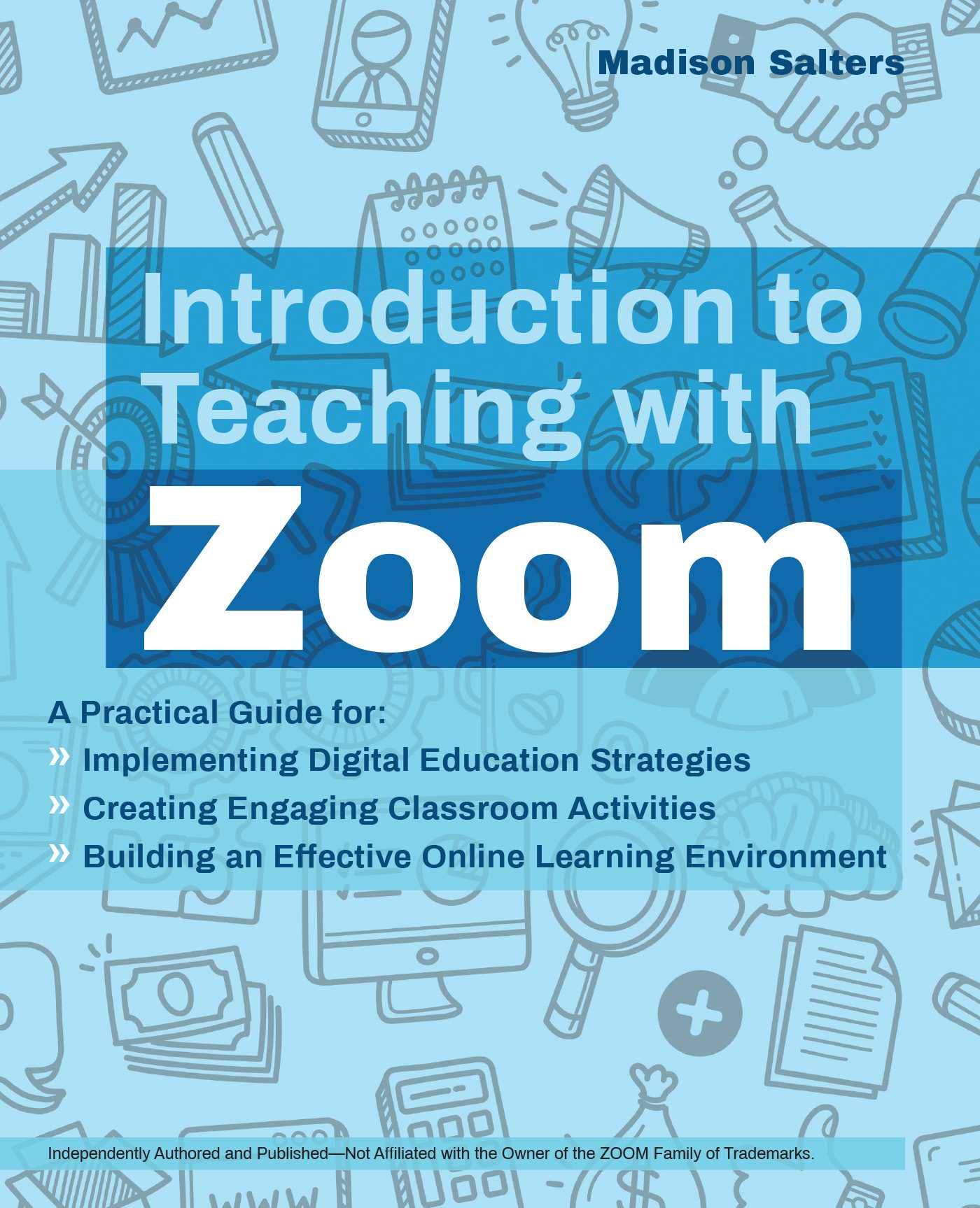 Introduction to Teaching with Zoom: A Practical Guide for Implementing ...