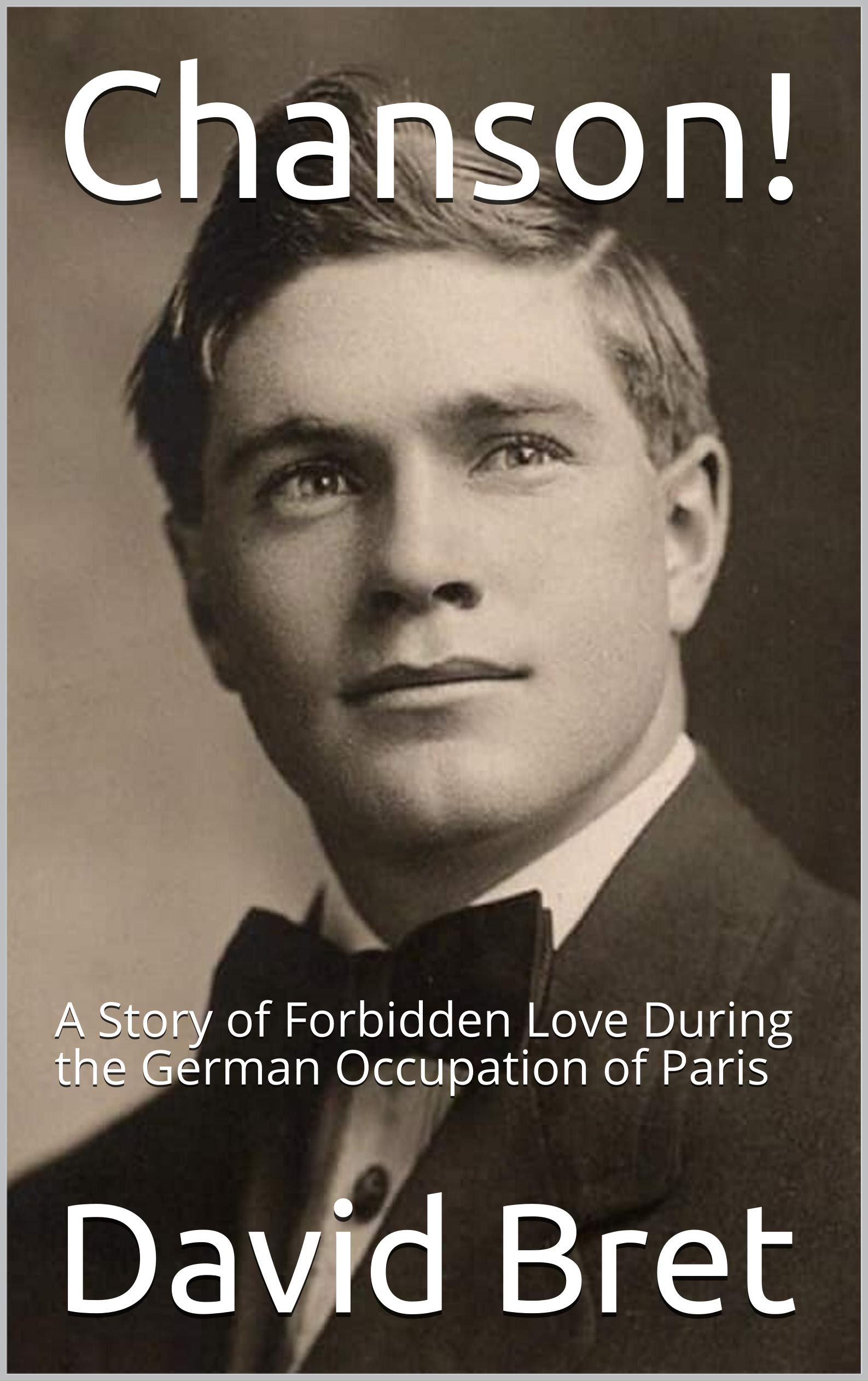 Chanson!: A Story of Forbidden Love During the German Occupation of ...