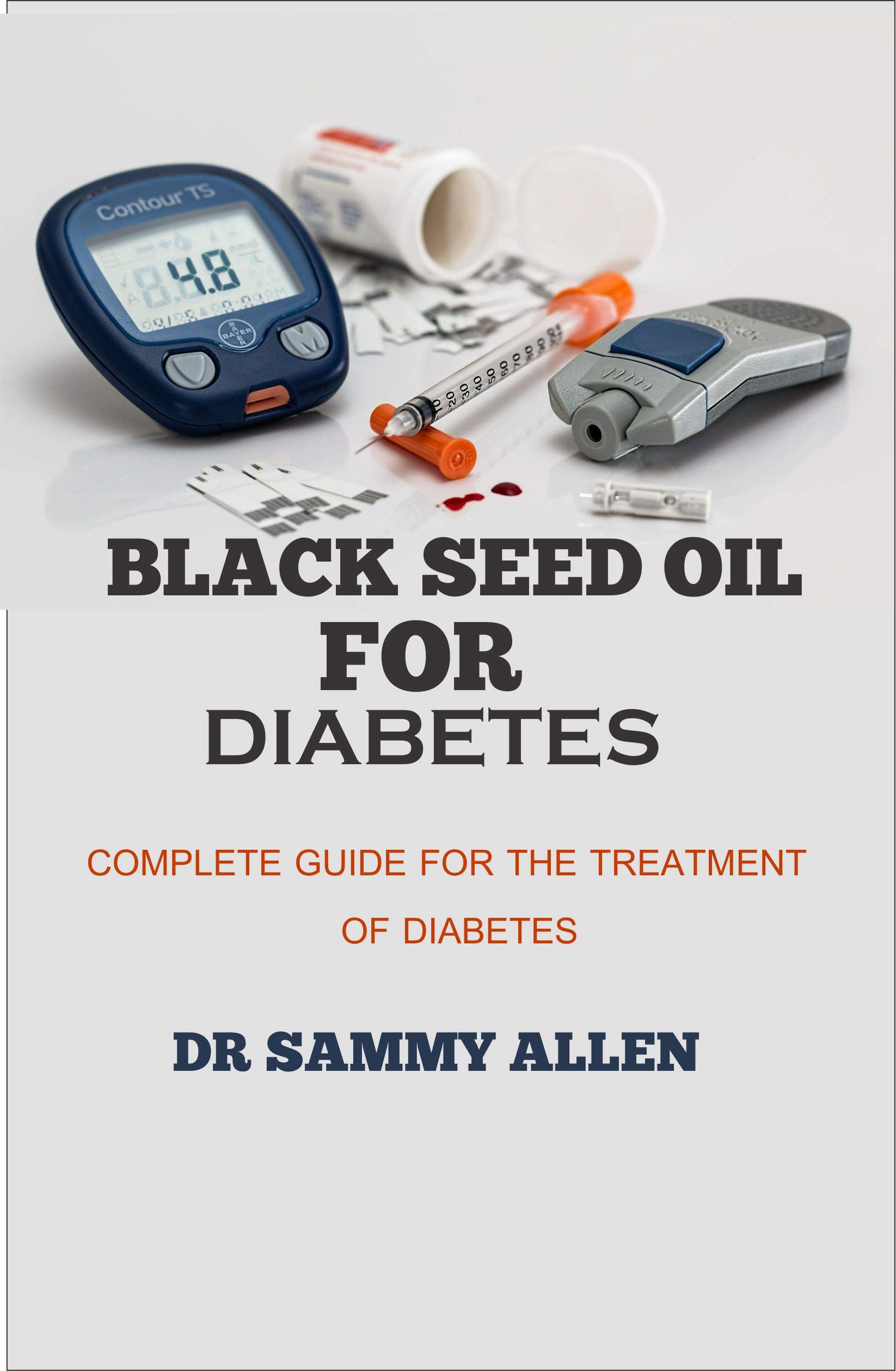 BLACK SEED OIL FOR DIABETES: Complete Guide for the Treatment of ...