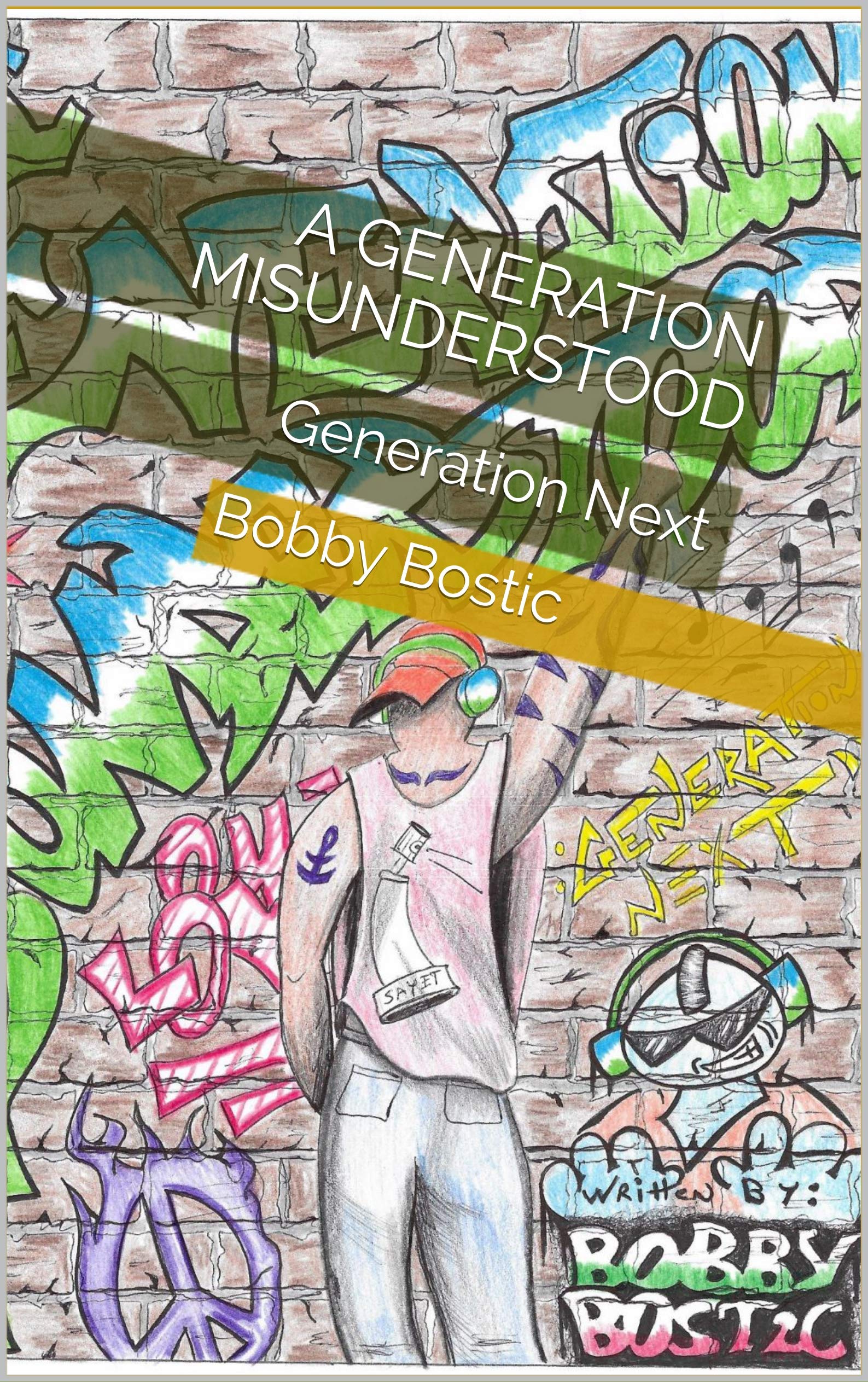 A Generation Misunderstood: Generation Next by Bobby Bostic | Goodreads