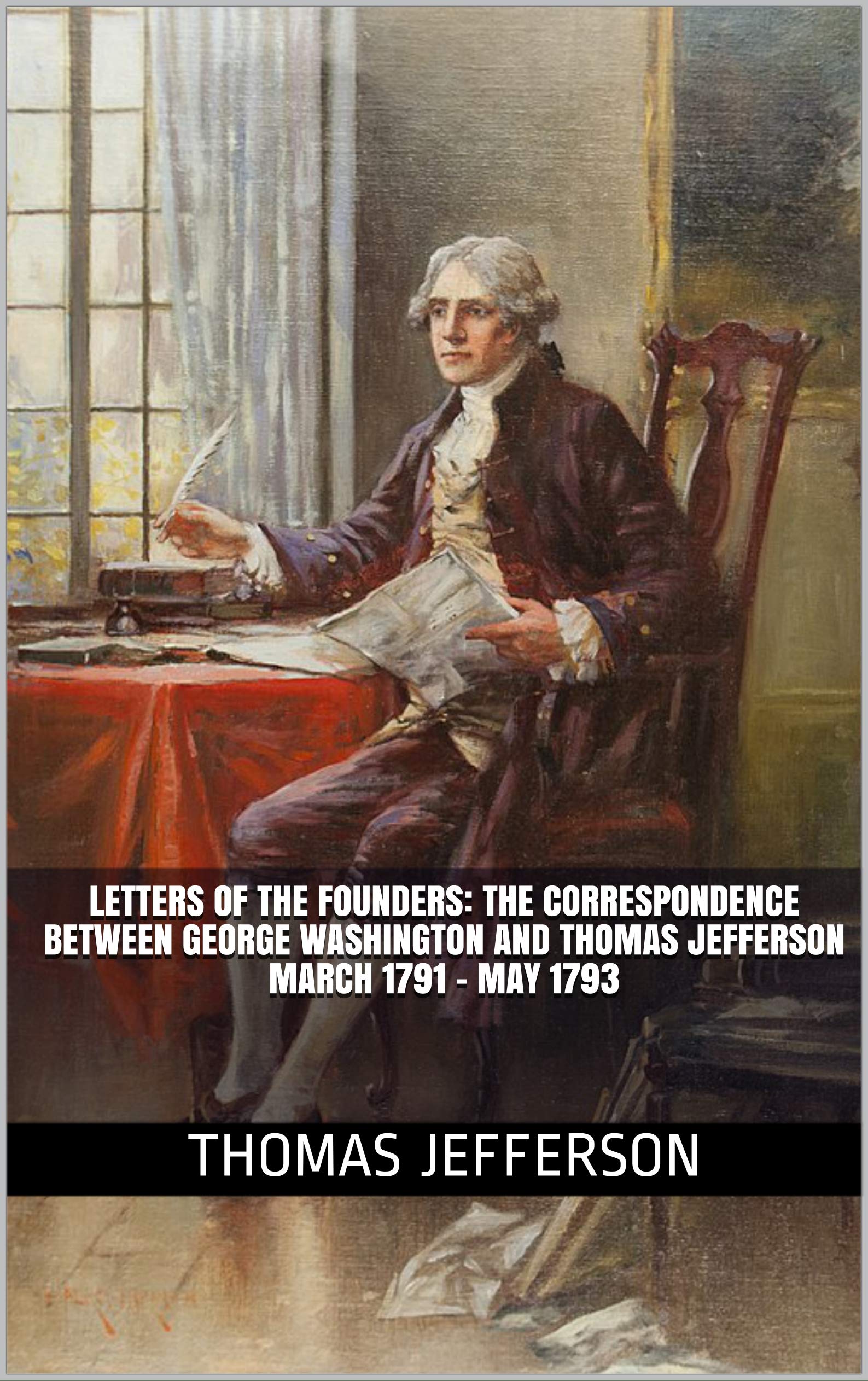 Letters of the Founders: The Correspondence between George Washington ...